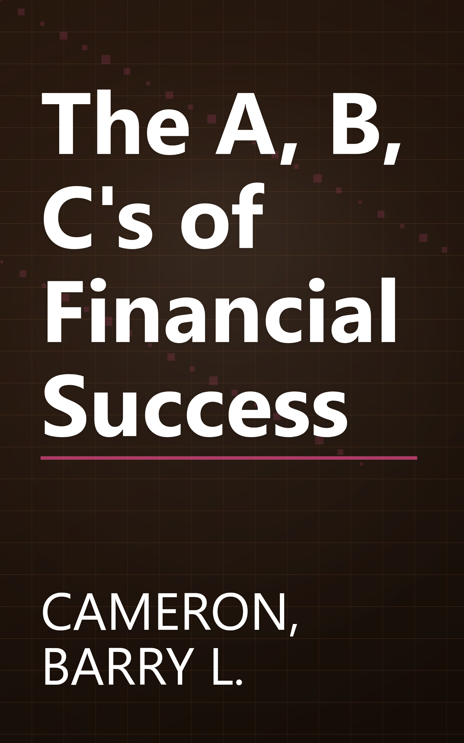 The A, B, C's of Financial Success book cover