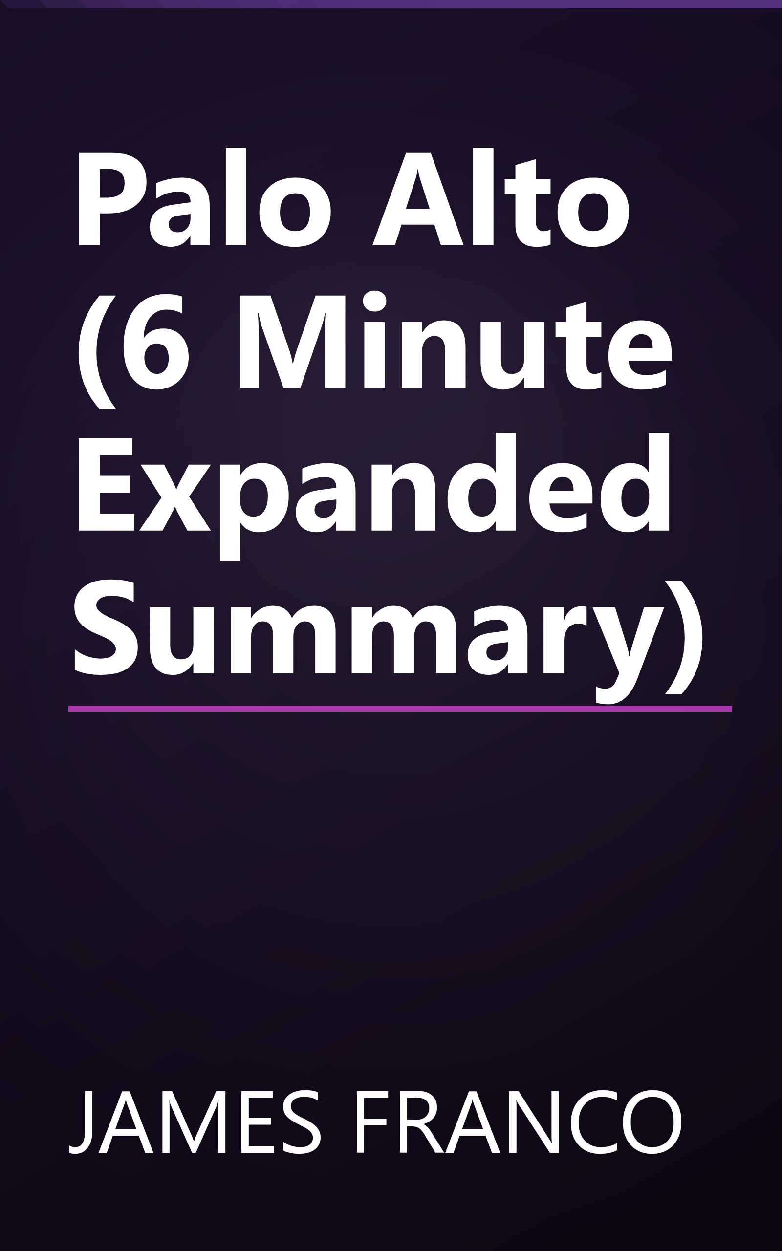 Palo Alto (6 Minute   Expanded Summary) book cover