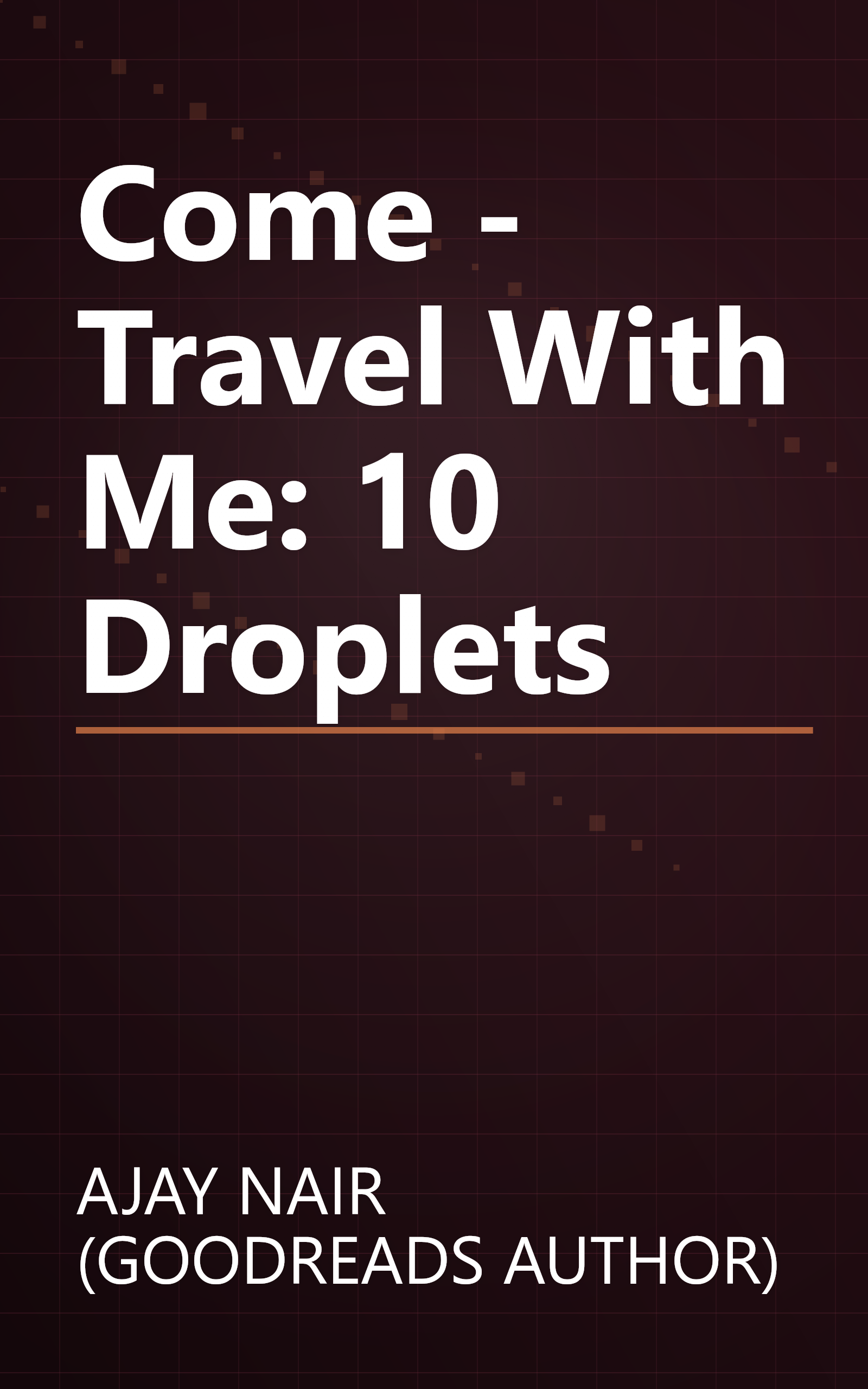 Come - Travel With Me: 10 Droplets book cover