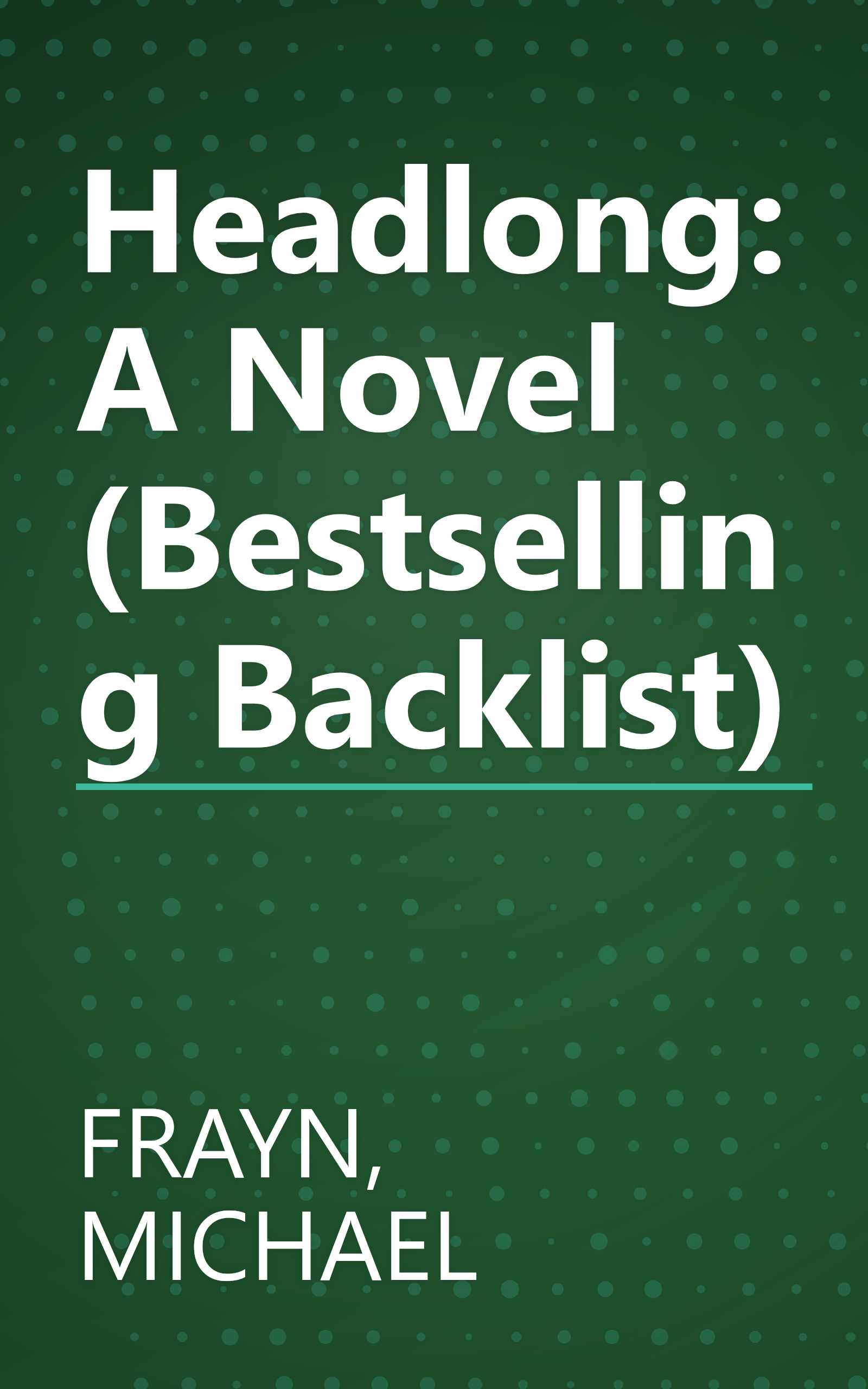 Headlong: A Novel (Bestselling Backlist) book cover