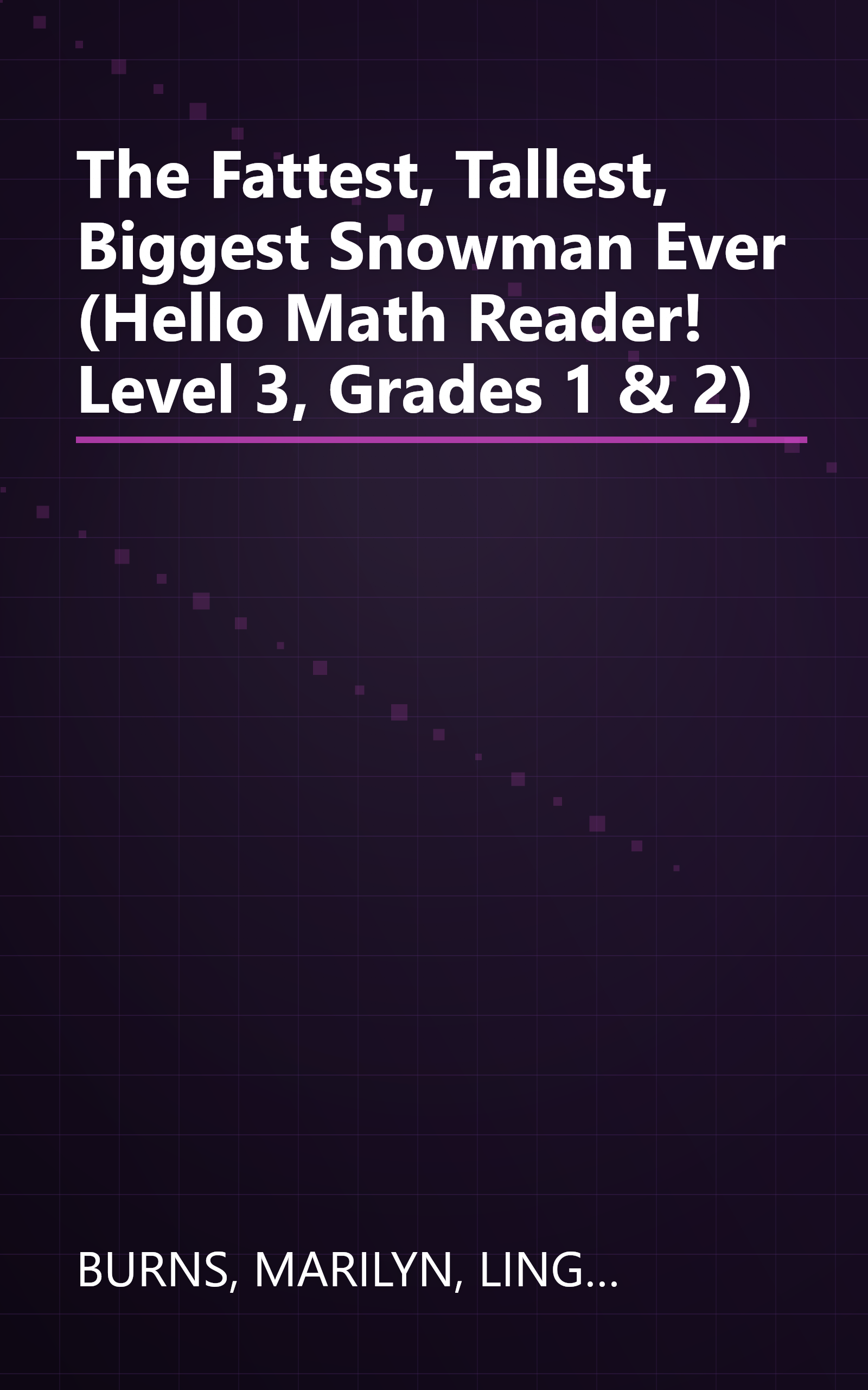 The Fattest, Tallest, Biggest Snowman Ever (Hello Math Reader! Level 3, Grades 1 & 2) book cover