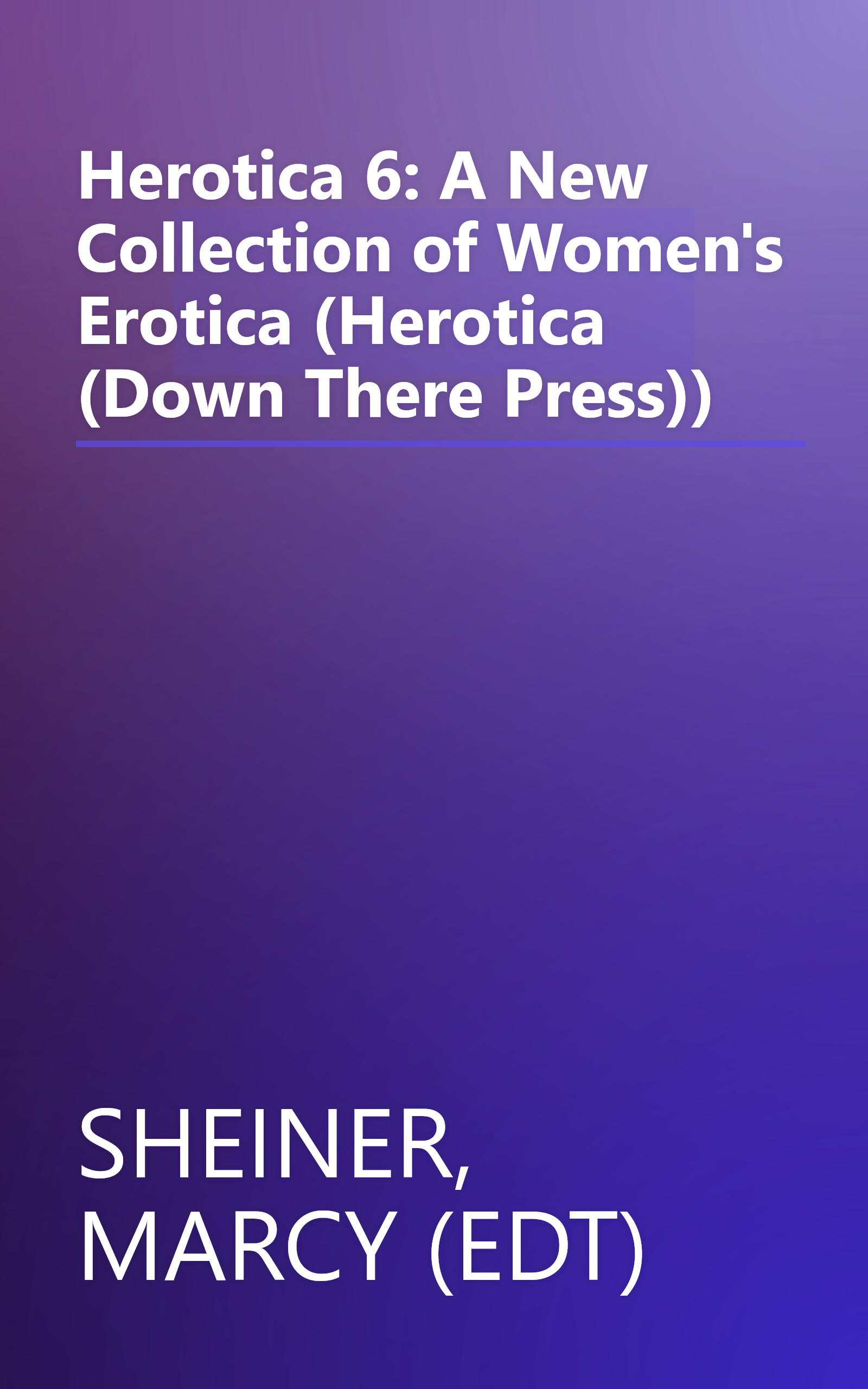 Herotica 6: A New Collection of Women's Erotica (Herotica (Down There Press)) book cover