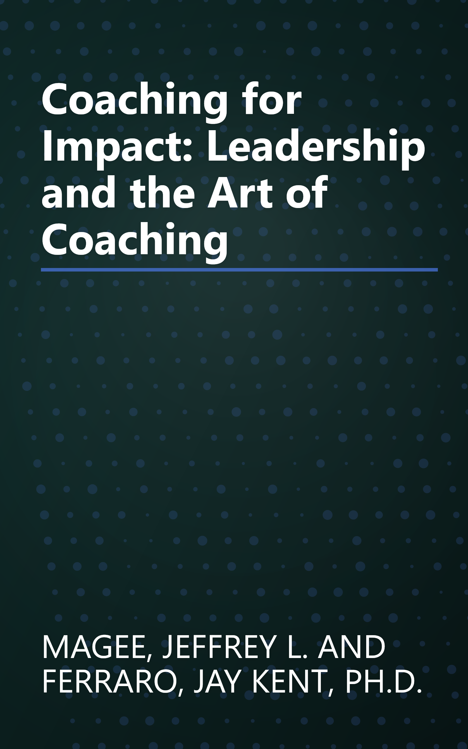 Coaching for Impact: Leadership and the Art of Coaching book cover