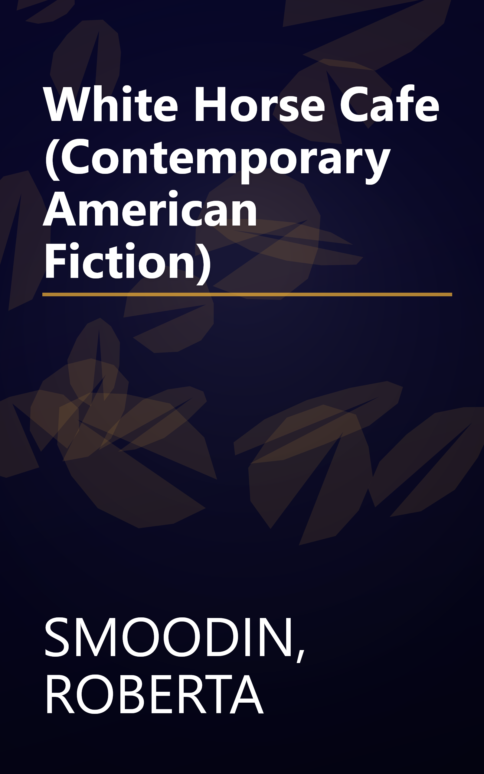 White Horse Cafe (Contemporary American Fiction) book cover