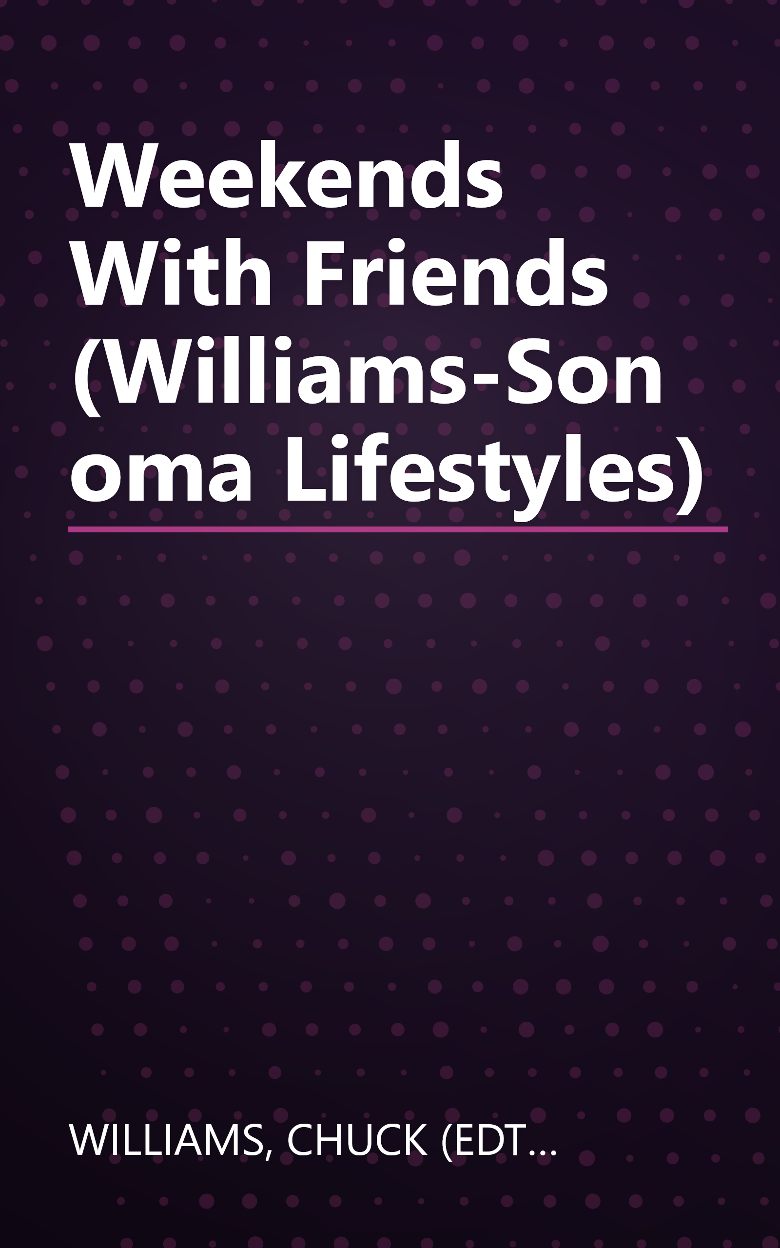 Weekends With Friends (Williams-Sonoma Lifestyles) book cover