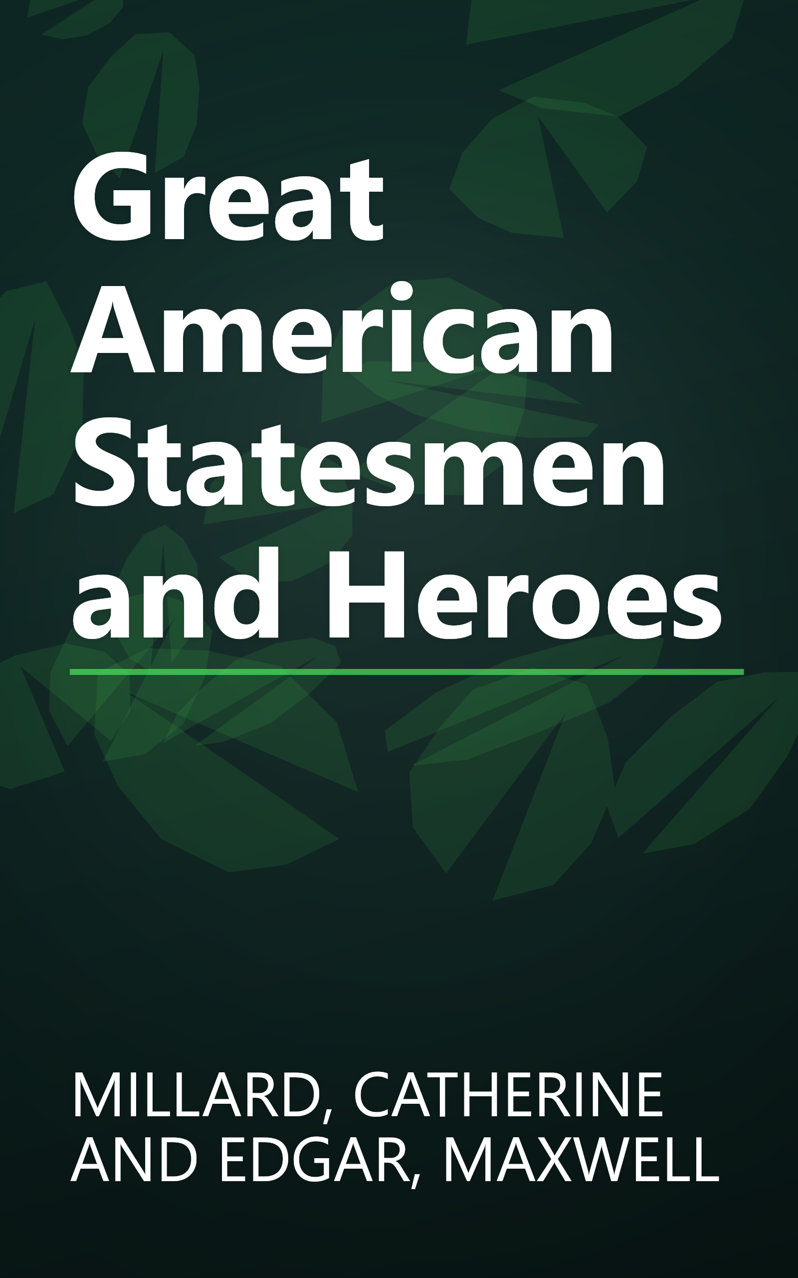 Great American Statesmen and Heroes book cover