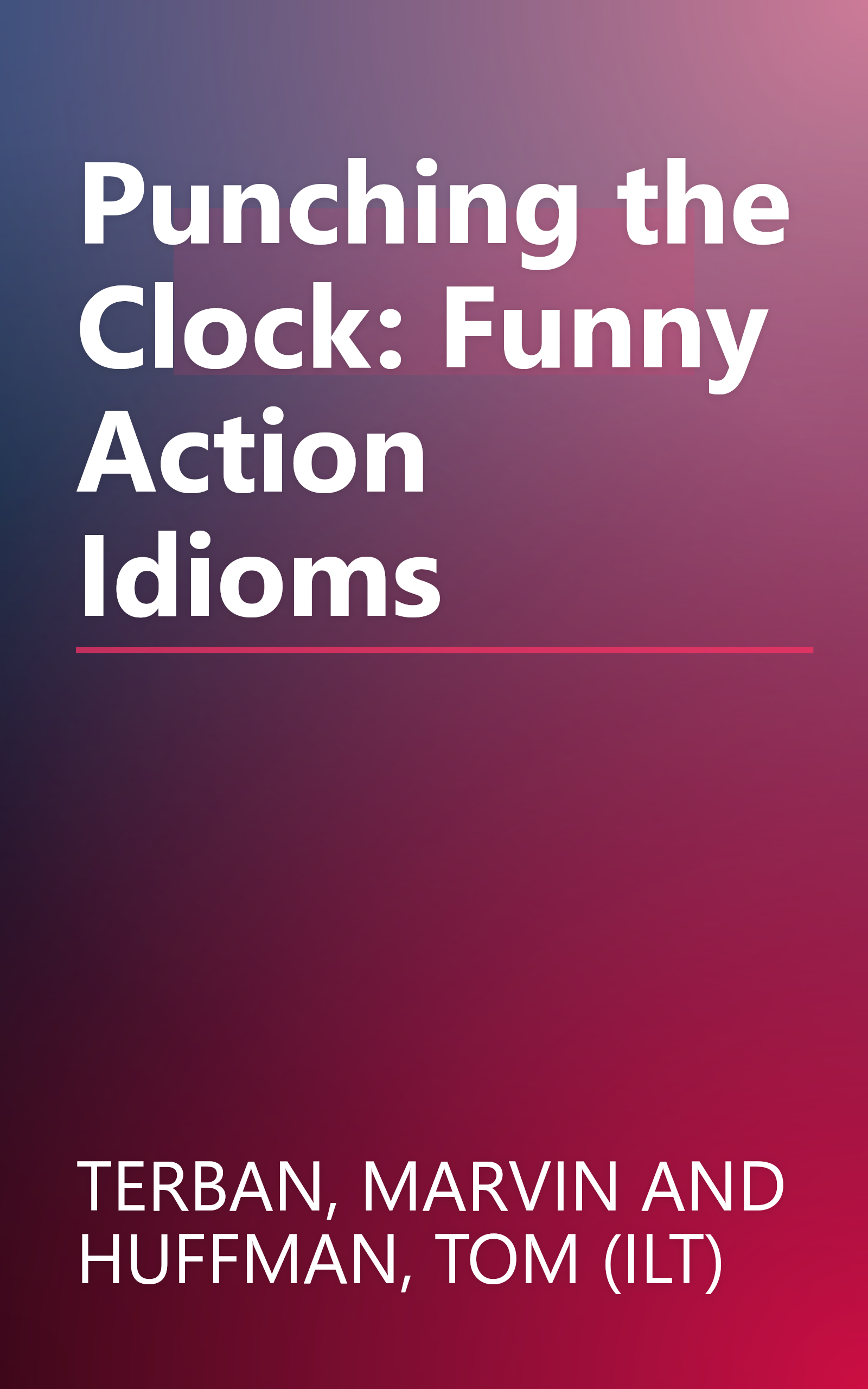 Punching the Clock: Funny Action Idioms book cover