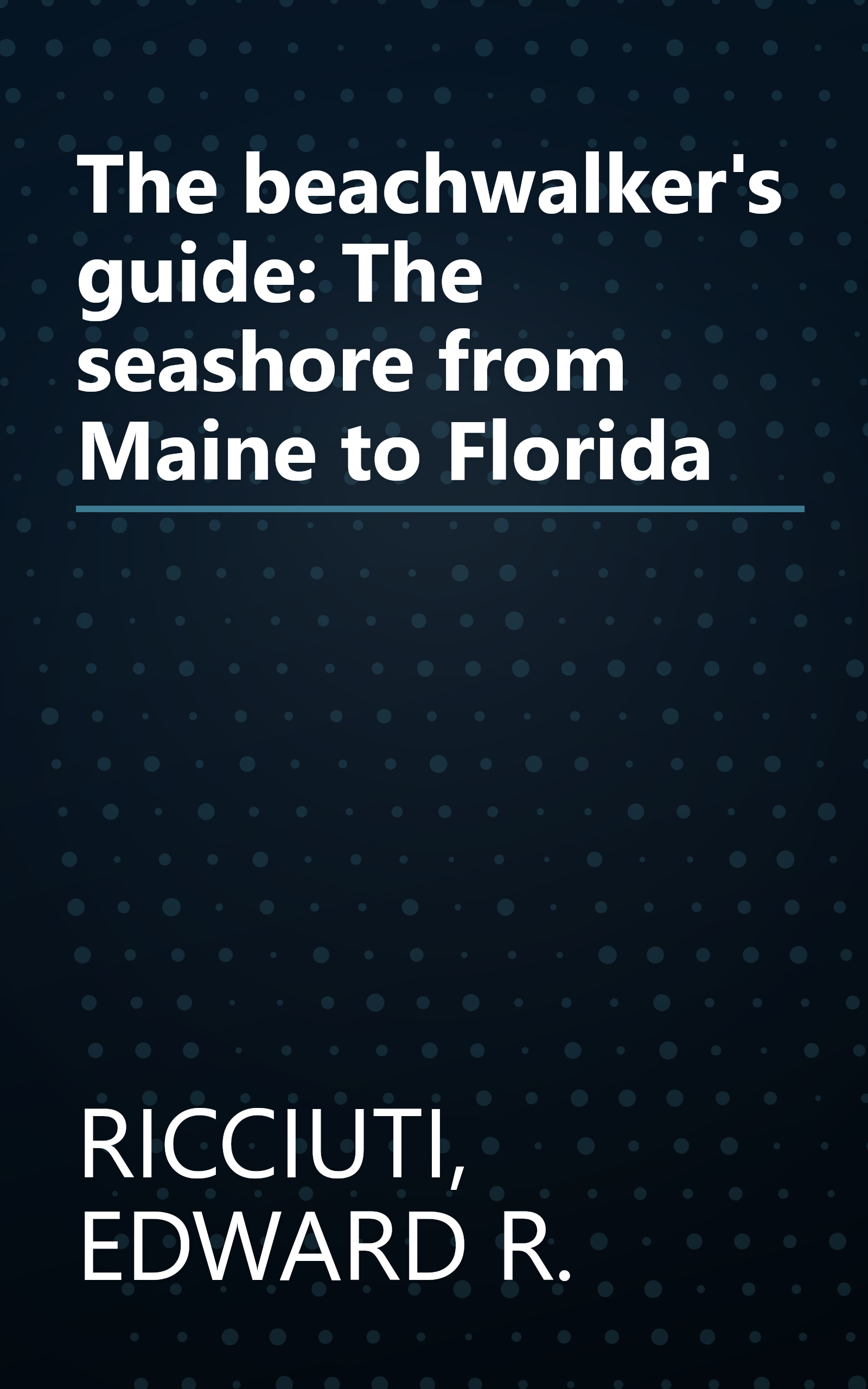 The beachwalker's guide: The seashore from Maine to Florida book cover