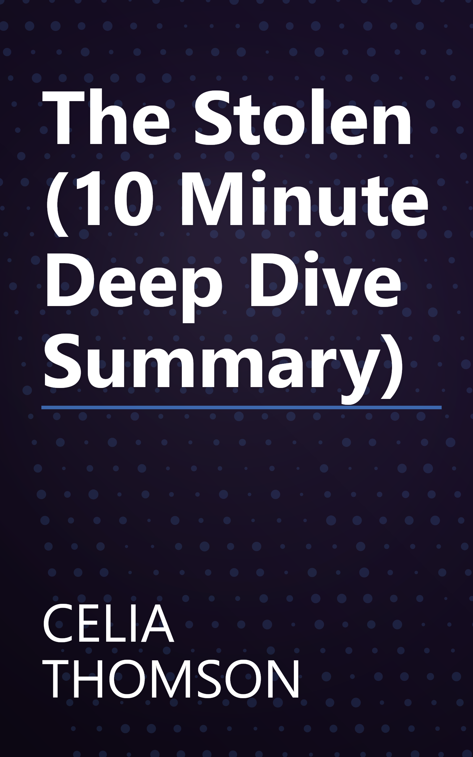 The Stolen (10 Minute   Deep Dive Summary) book cover