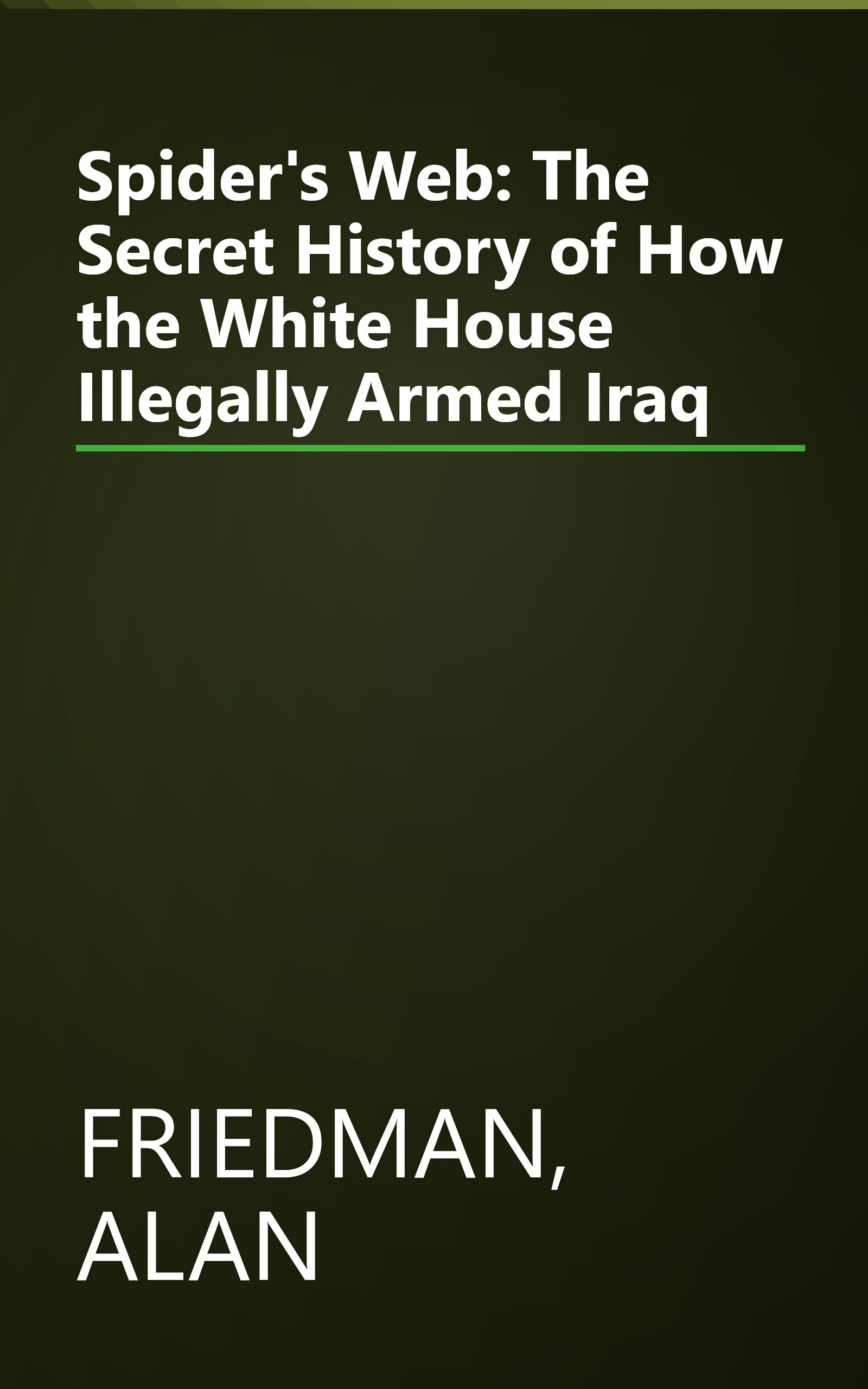 Spider's Web: The Secret History of How the White House Illegally Armed Iraq book cover