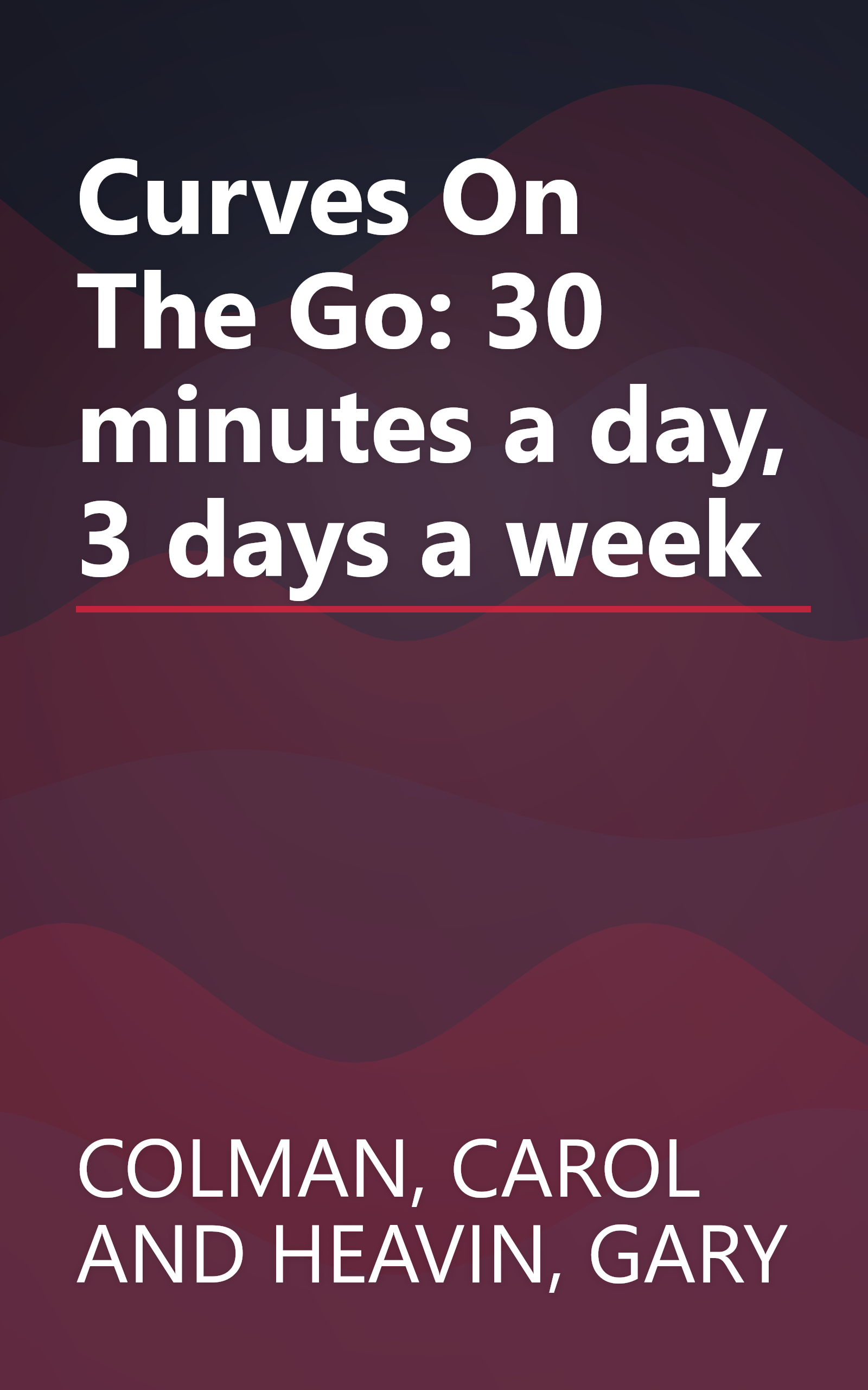 Curves On The Go: 30 minutes a day, 3 days a week book cover