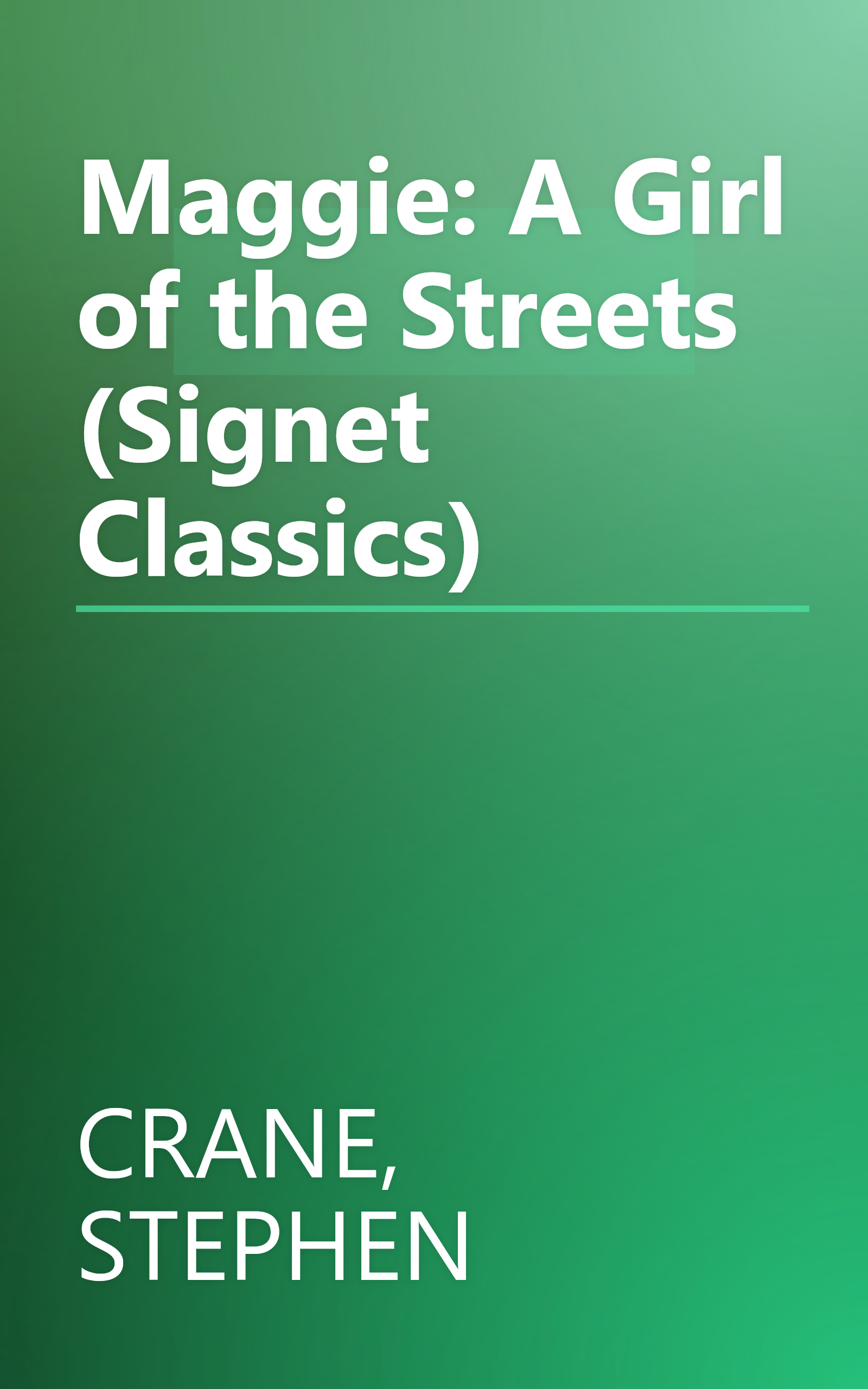 Maggie: A Girl of the Streets (Signet Classics) book cover
