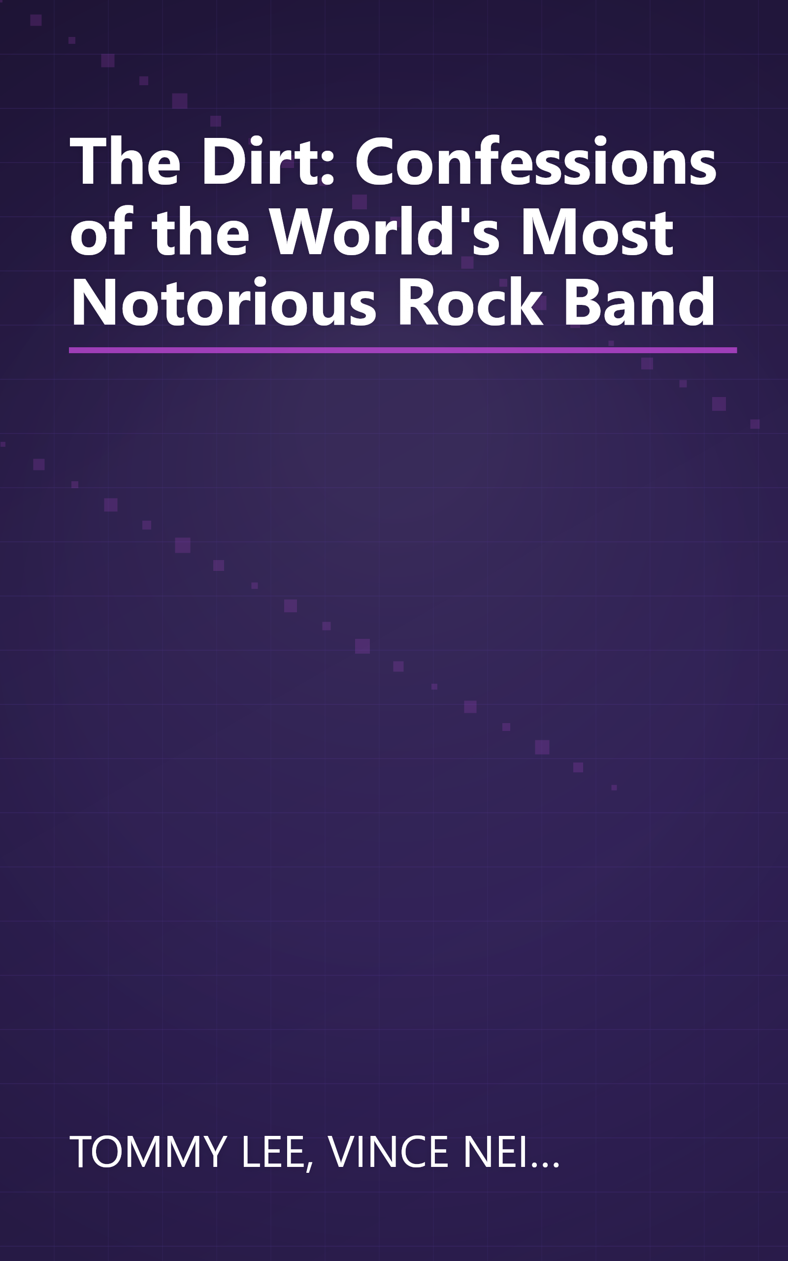The Dirt: Confessions of the World's Most Notorious Rock Band book cover
