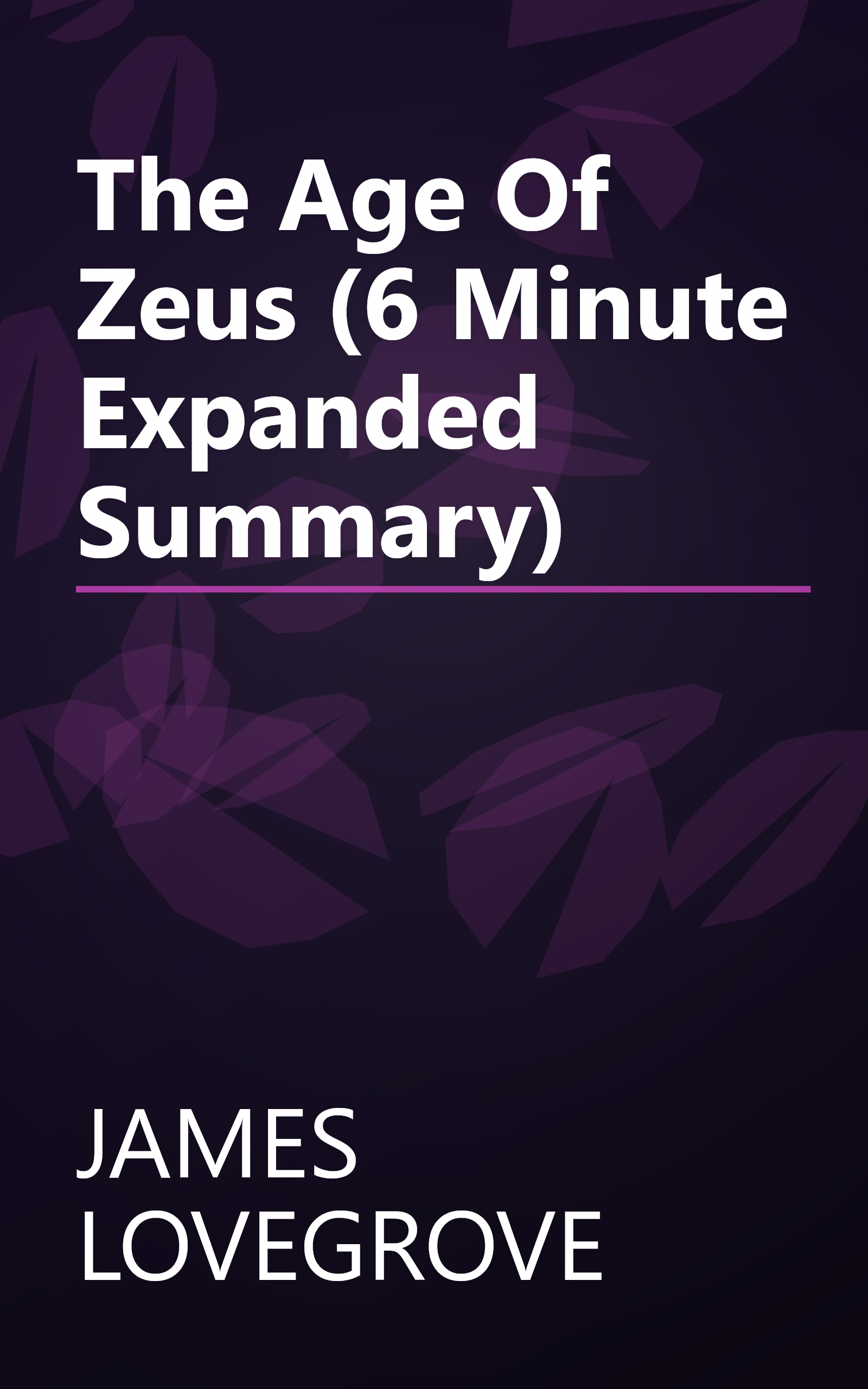 The Age Of Zeus (6 Minute   Expanded Summary) book cover