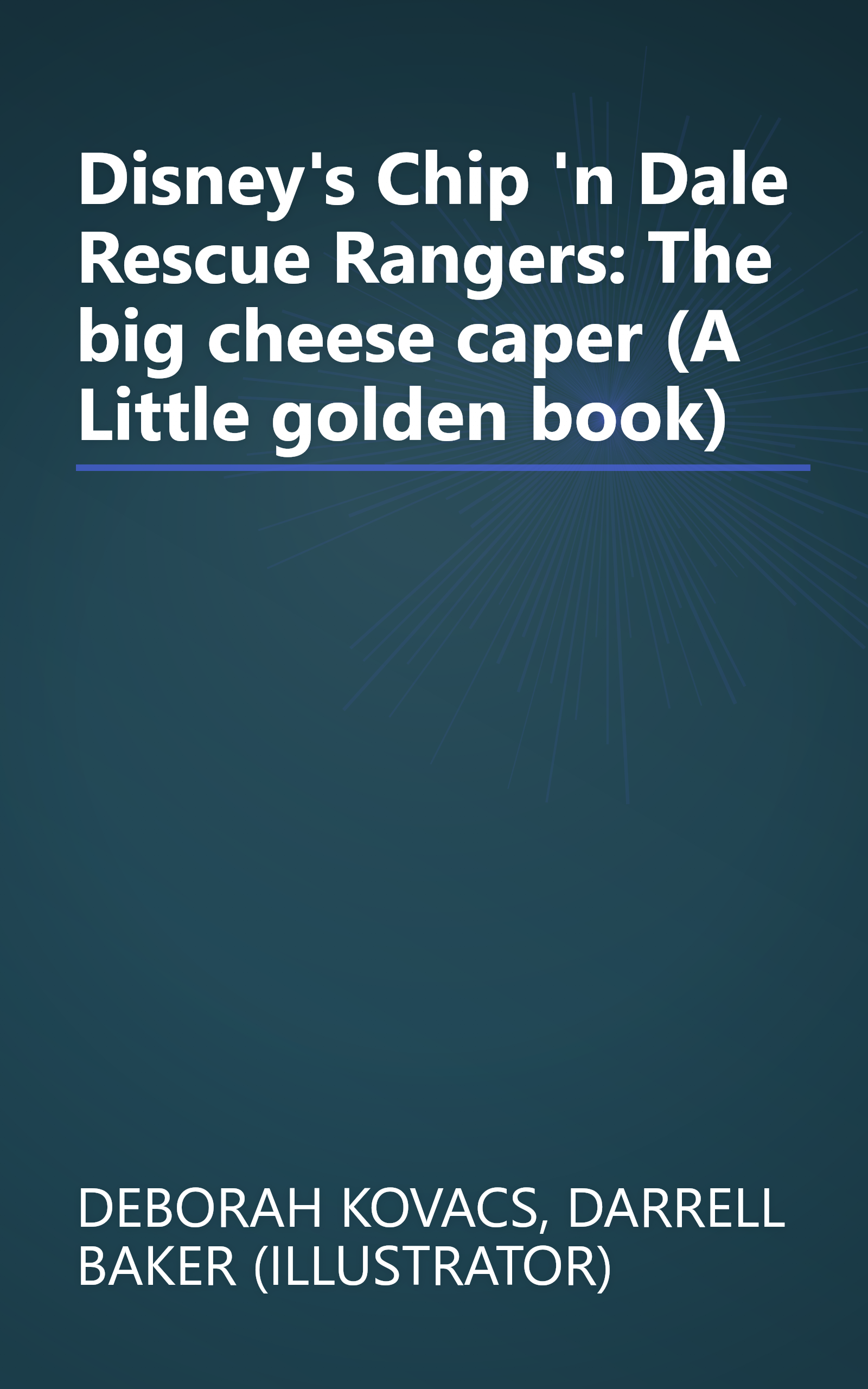 Disney's Chip 'n Dale Rescue Rangers: The big cheese caper (A Little golden book) book cover