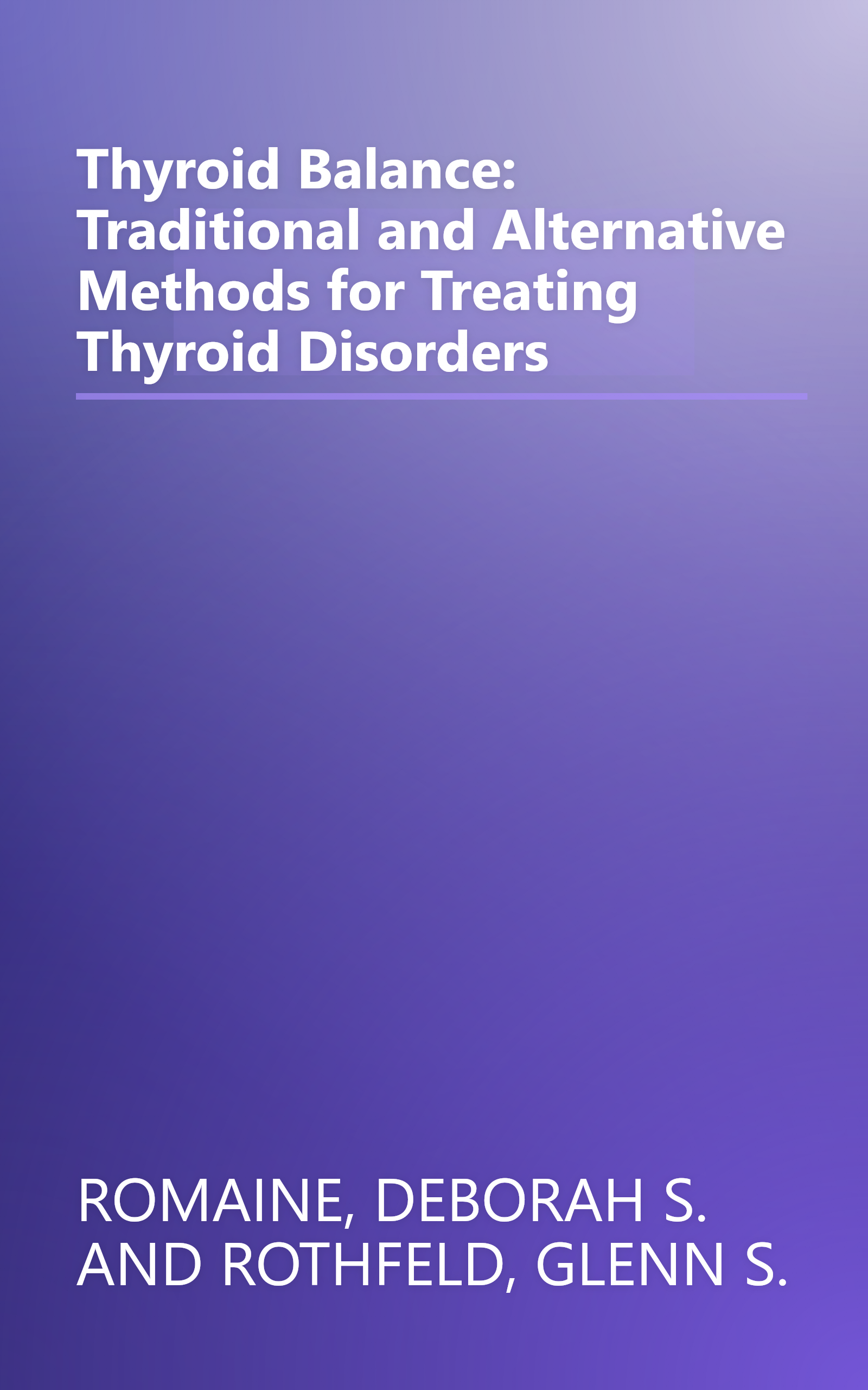 Thyroid Balance: Traditional and Alternative Methods for Treating Thyroid Disorders book cover