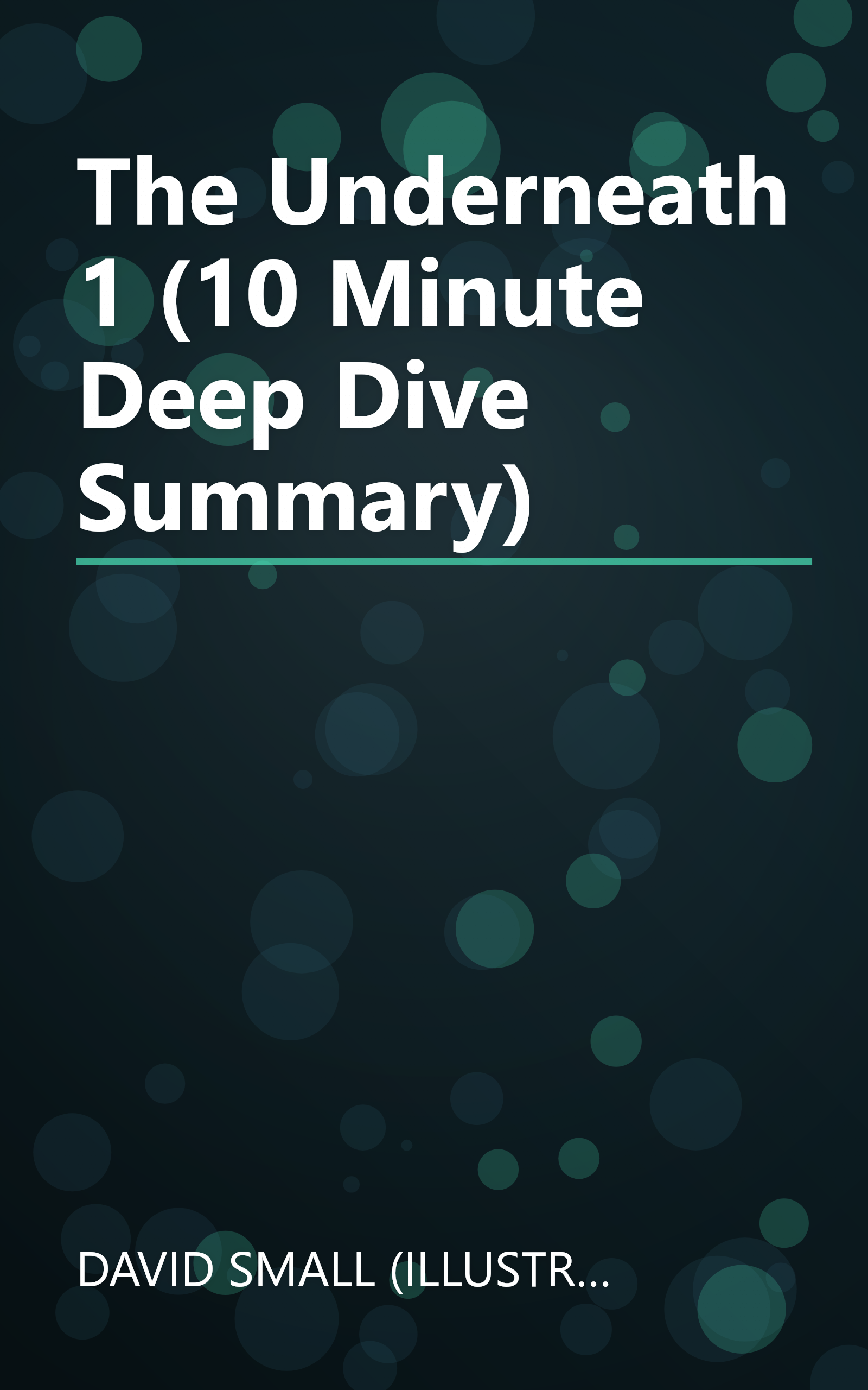 The Underneath 1 (10 Minute   Deep Dive Summary) book cover