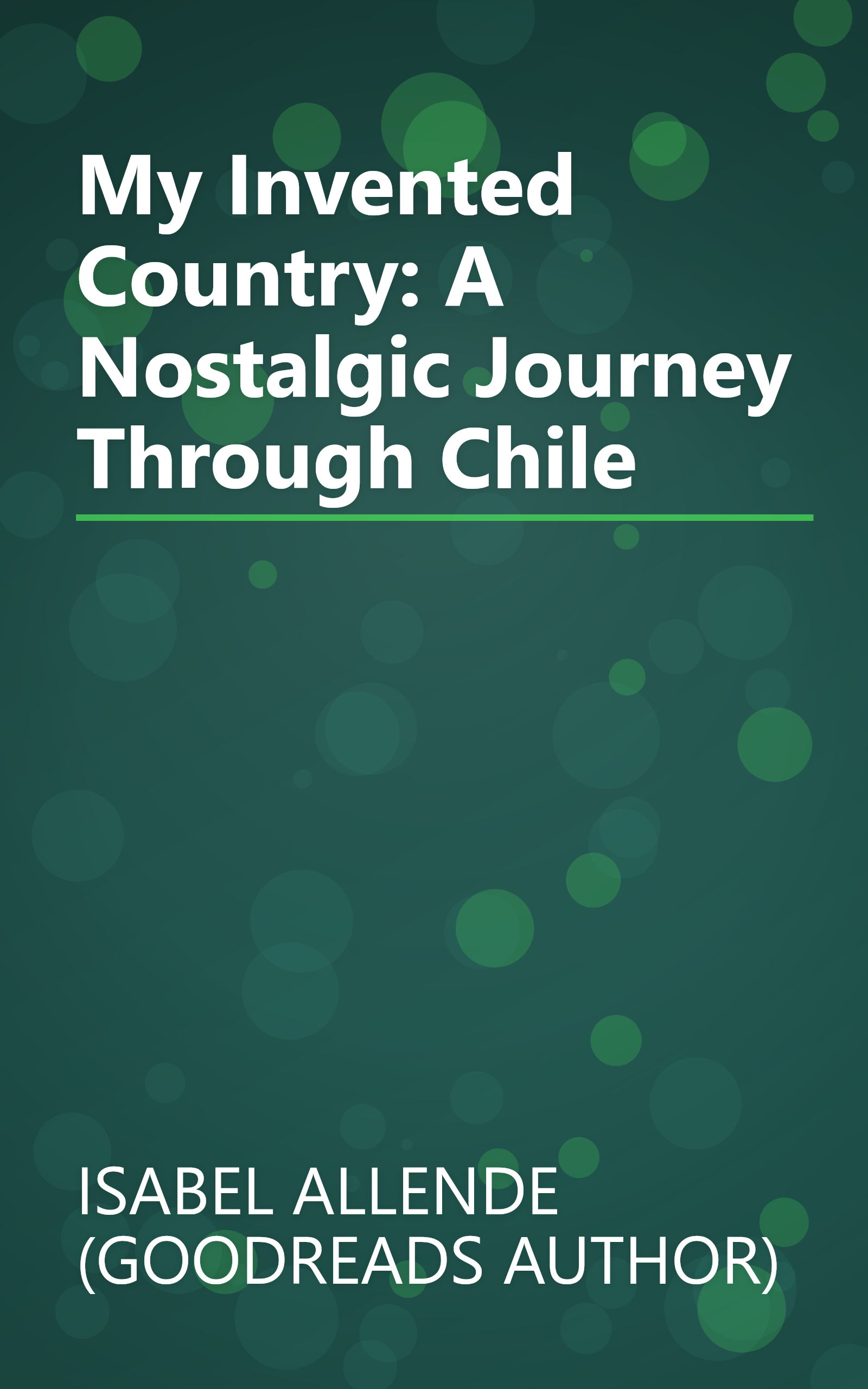 My Invented Country: A Nostalgic Journey Through Chile book cover