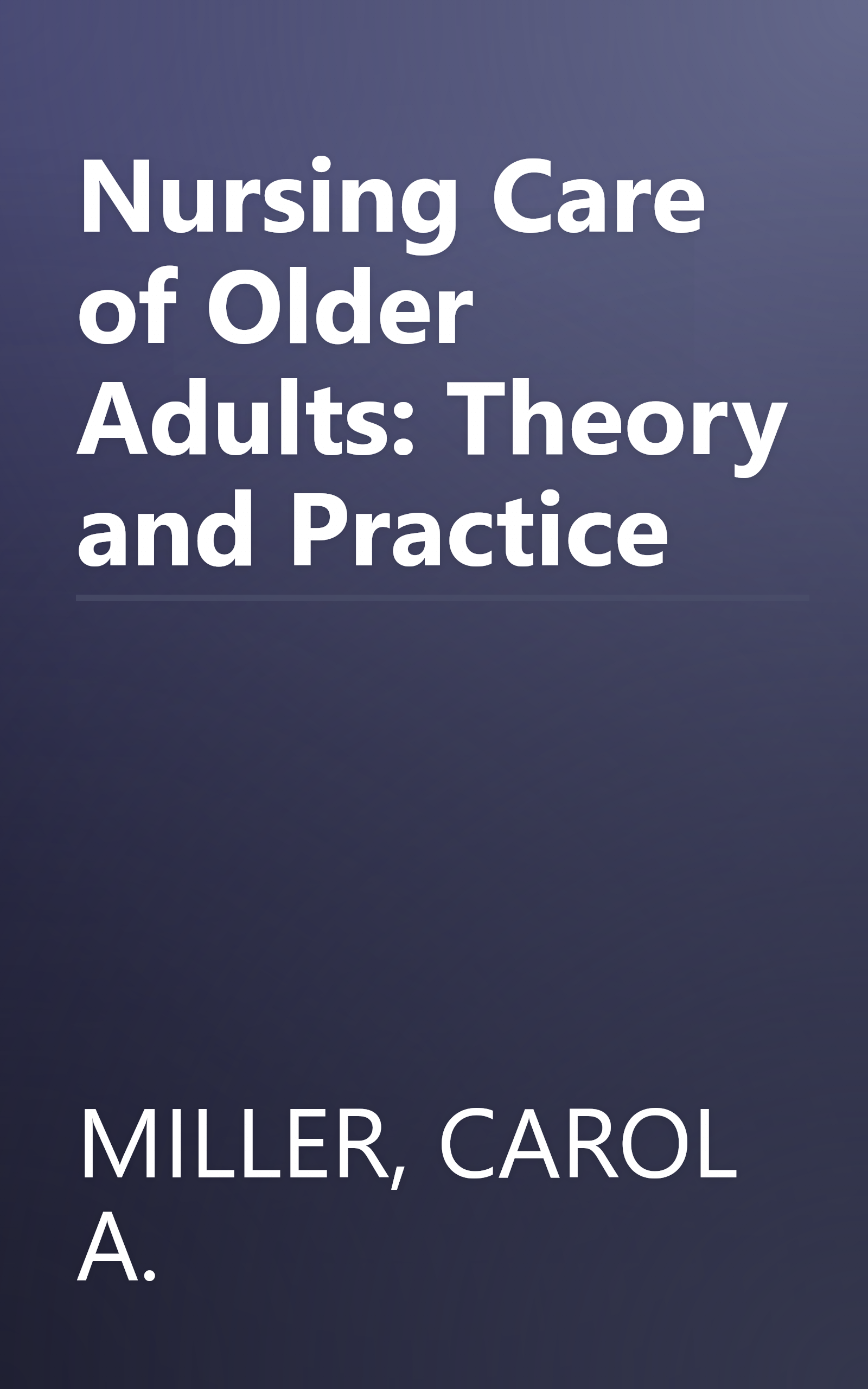Nursing Care of Older Adults: Theory and Practice book cover