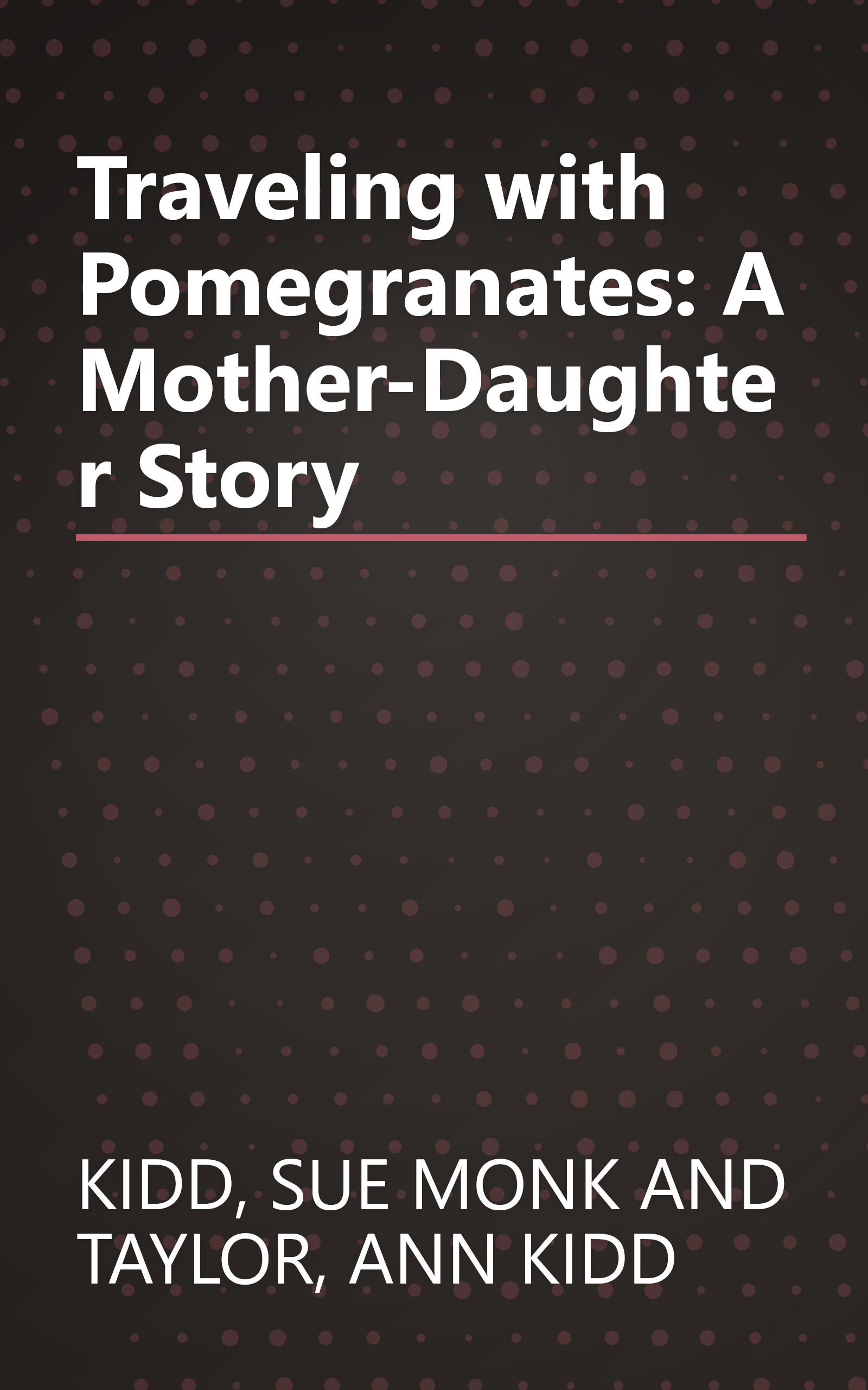 Traveling with Pomegranates: A Mother-Daughter Story book cover