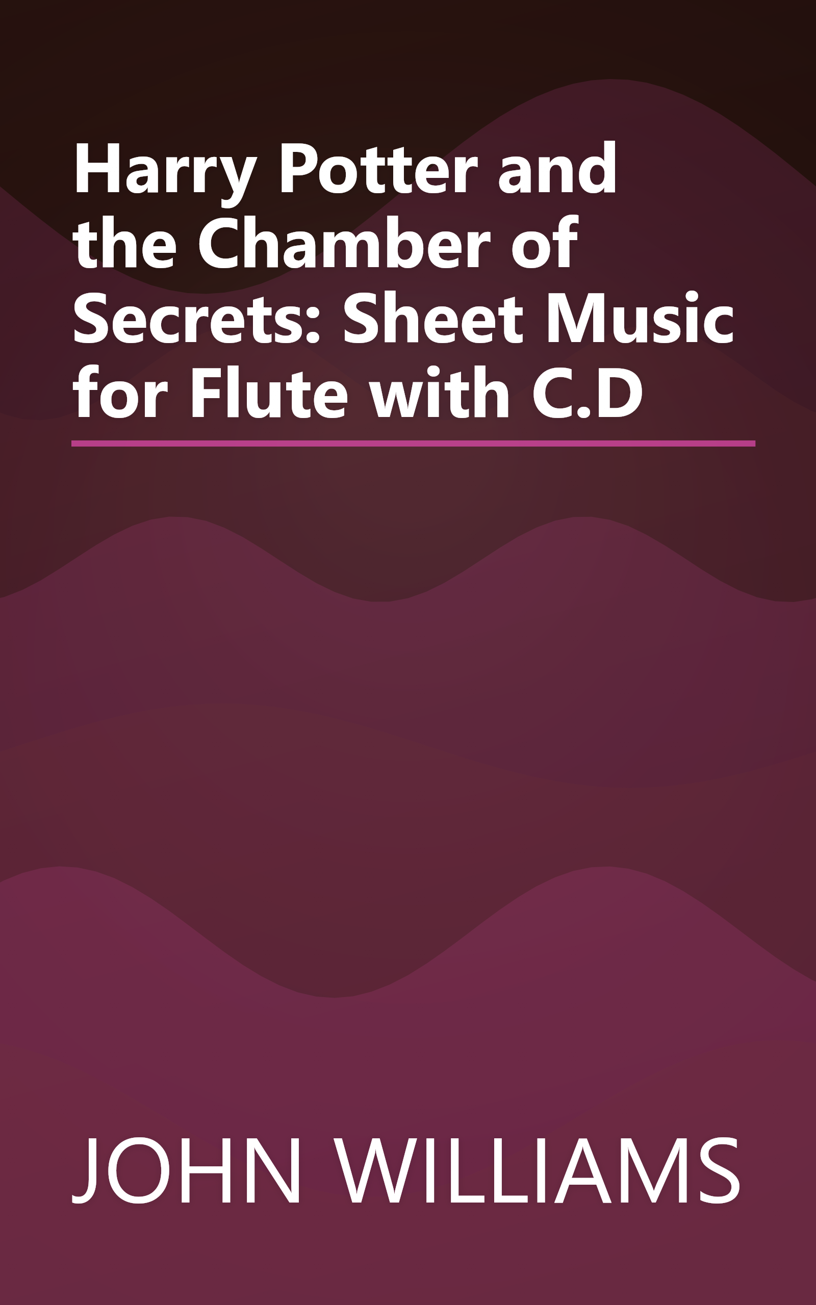 Harry Potter and the Chamber of Secrets: Sheet Music for Flute with C.D book cover