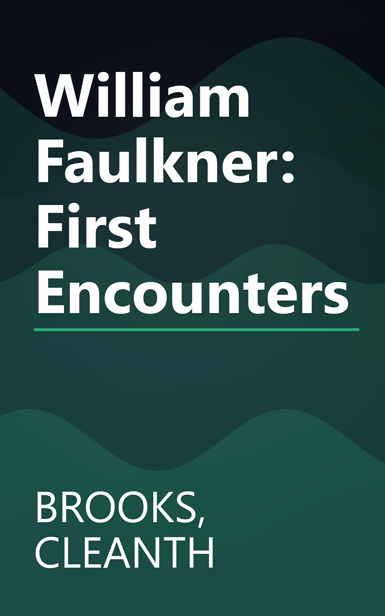 William Faulkner: First Encounters book cover