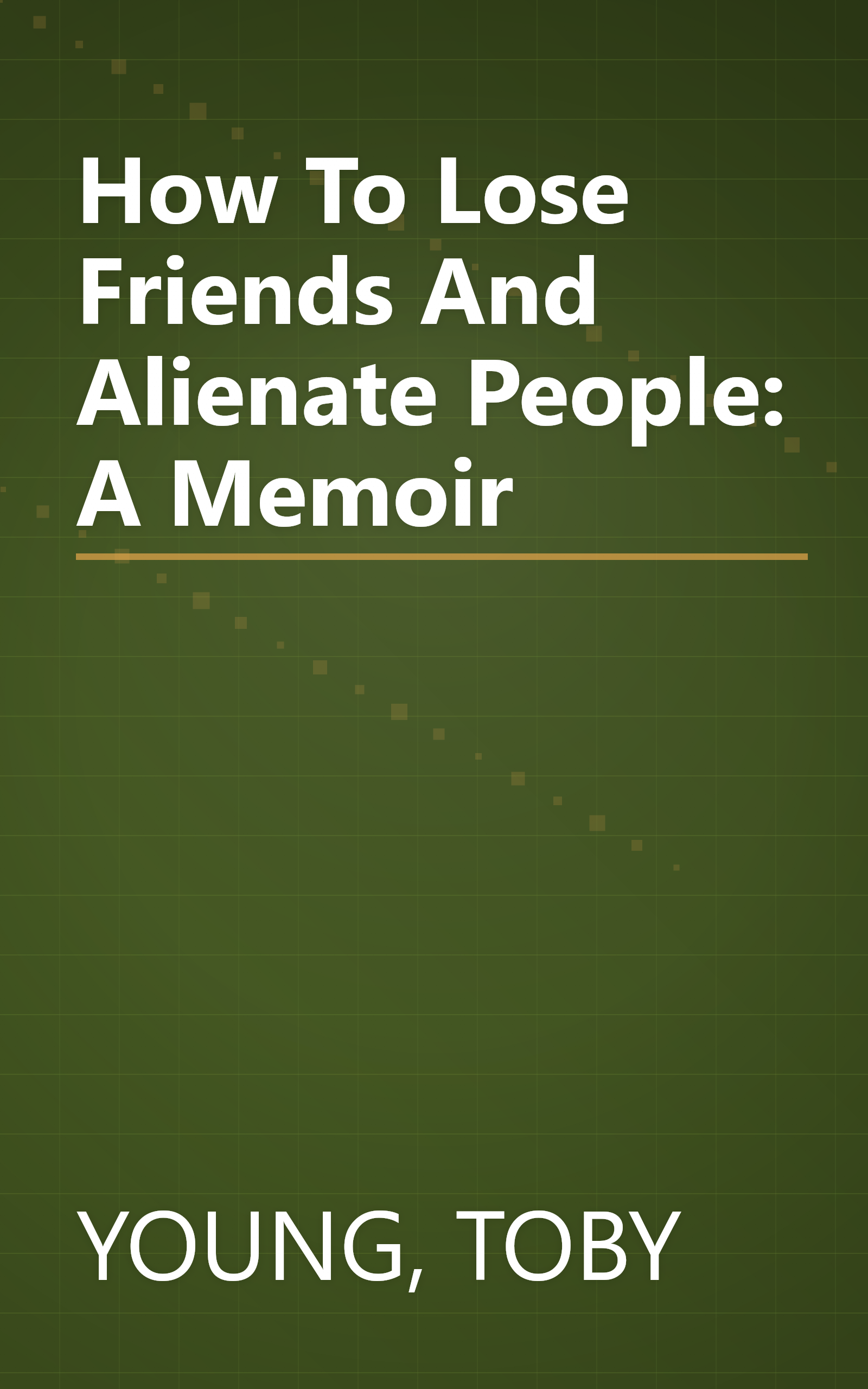 How To Lose Friends And Alienate People: A Memoir book cover