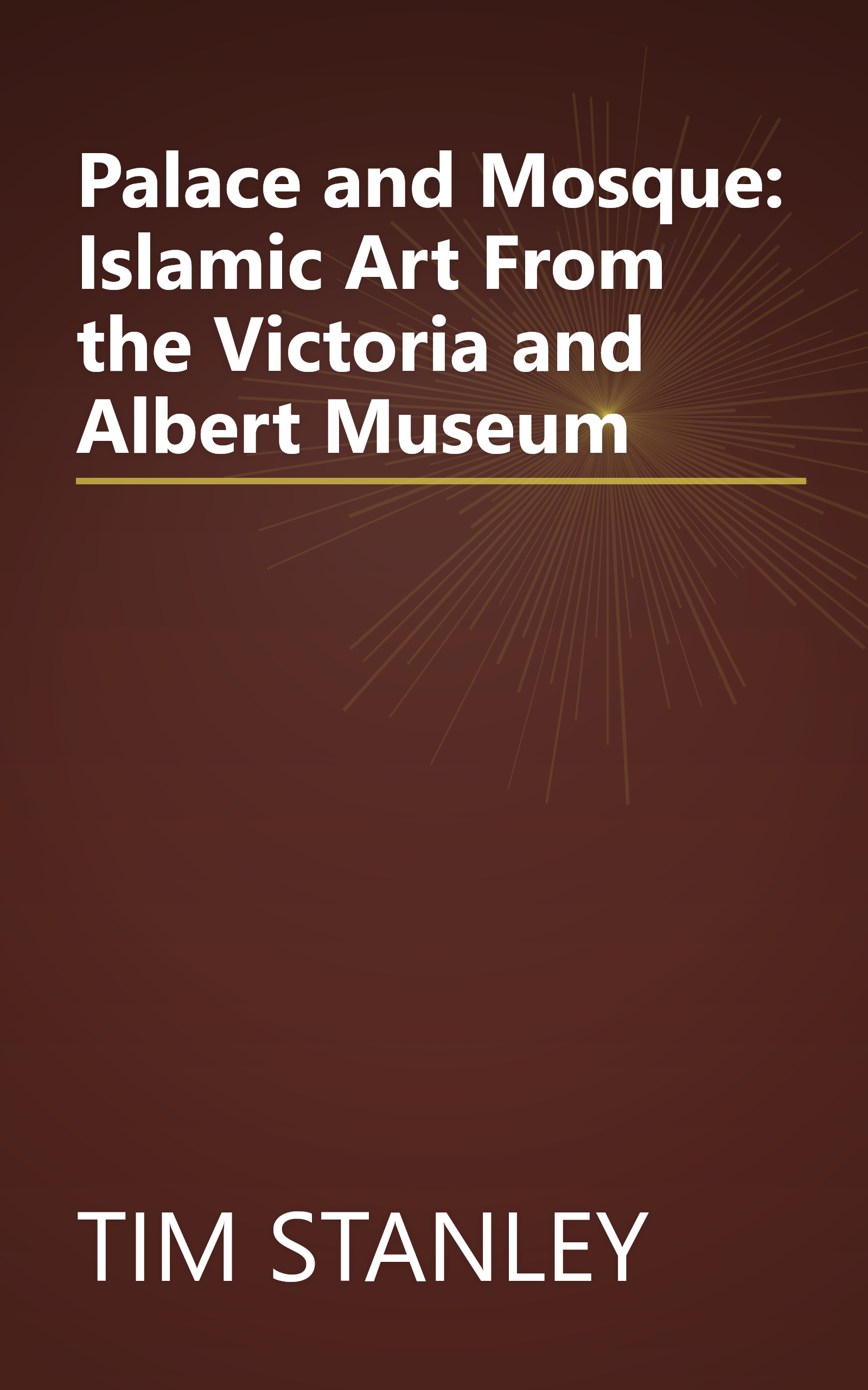 Palace and Mosque: Islamic Art From the Victoria and Albert Museum book cover