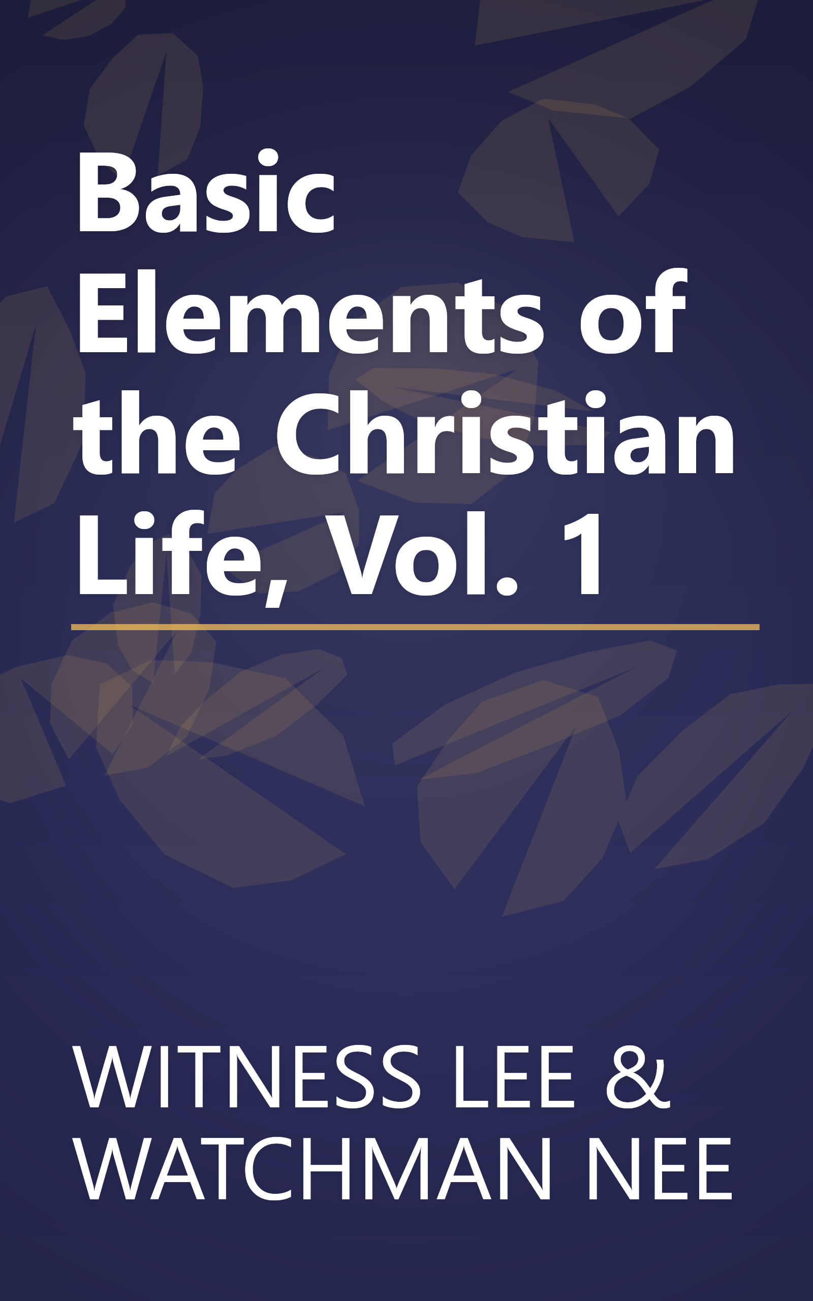 Basic Elements of the Christian Life, Vol. 1 book cover