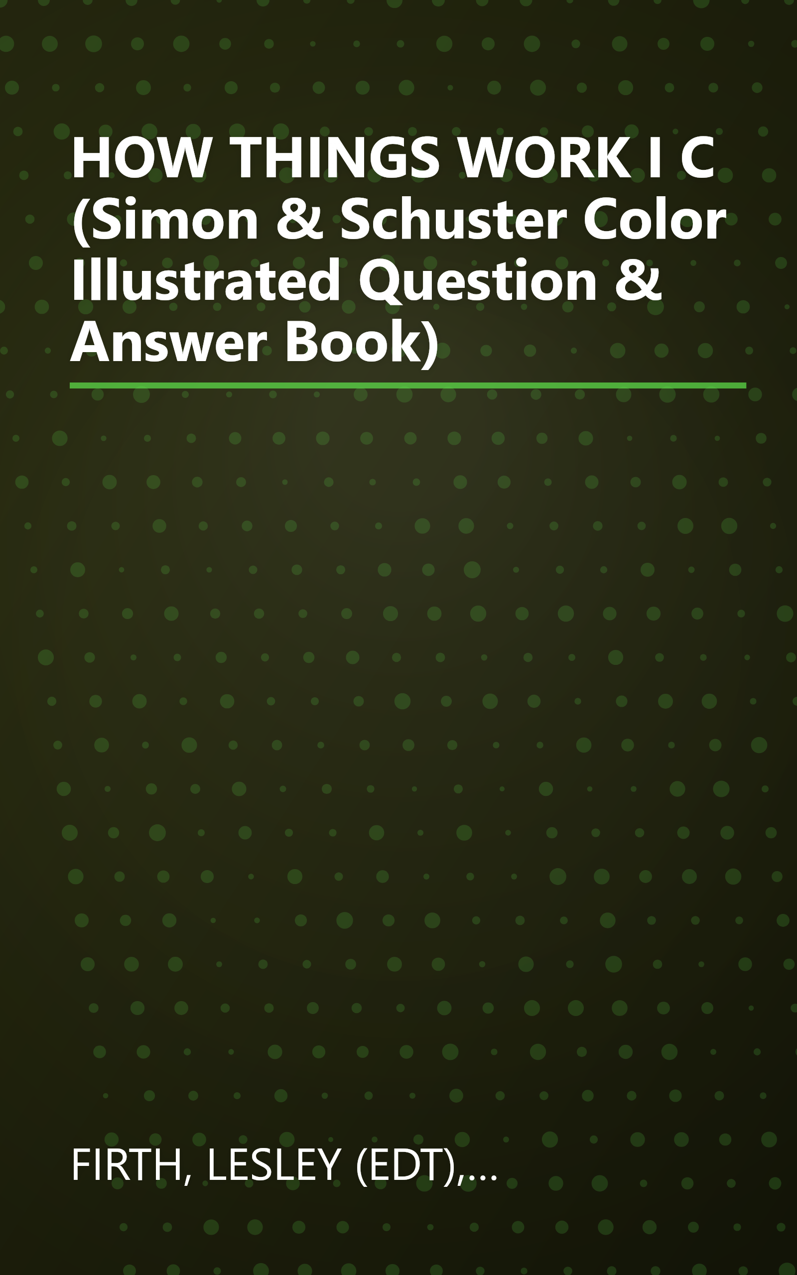 HOW THINGS WORK I C (Simon & Schuster Color Illustrated Question & Answer Book) book cover