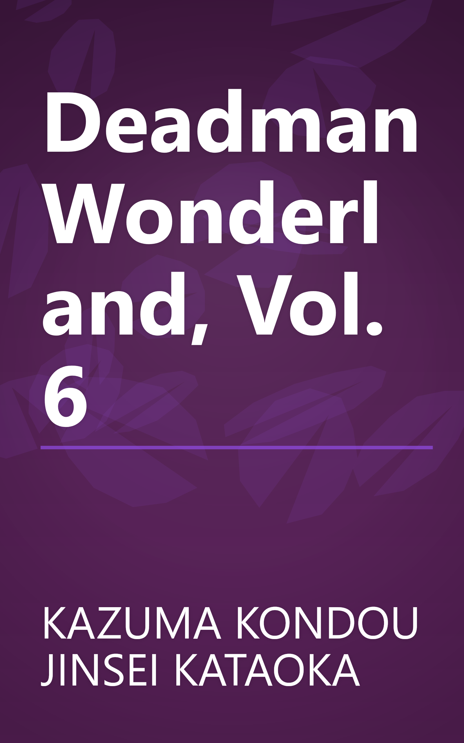 Deadman Wonderland, Vol. 6 book cover