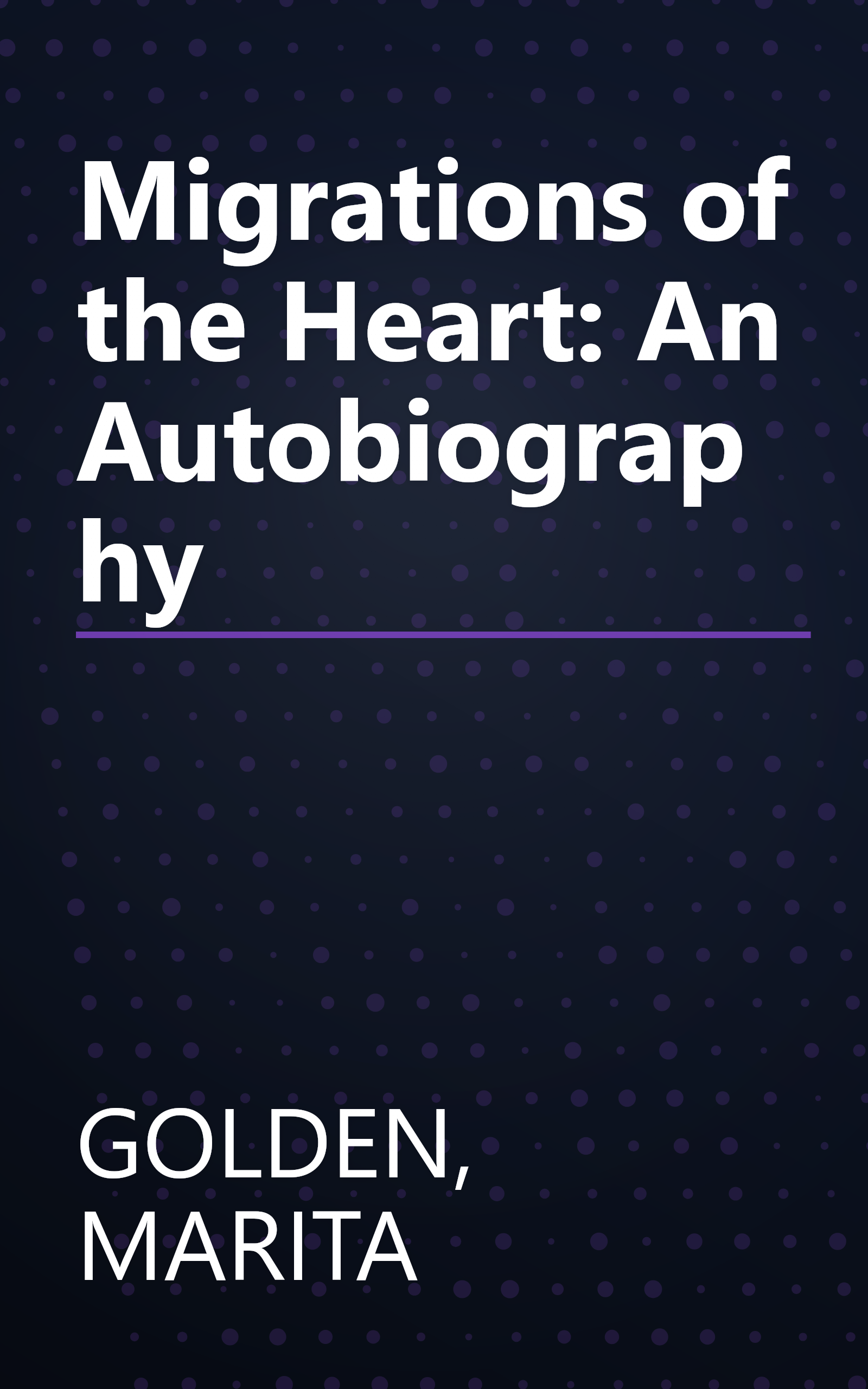 Migrations of the Heart: An Autobiography book cover