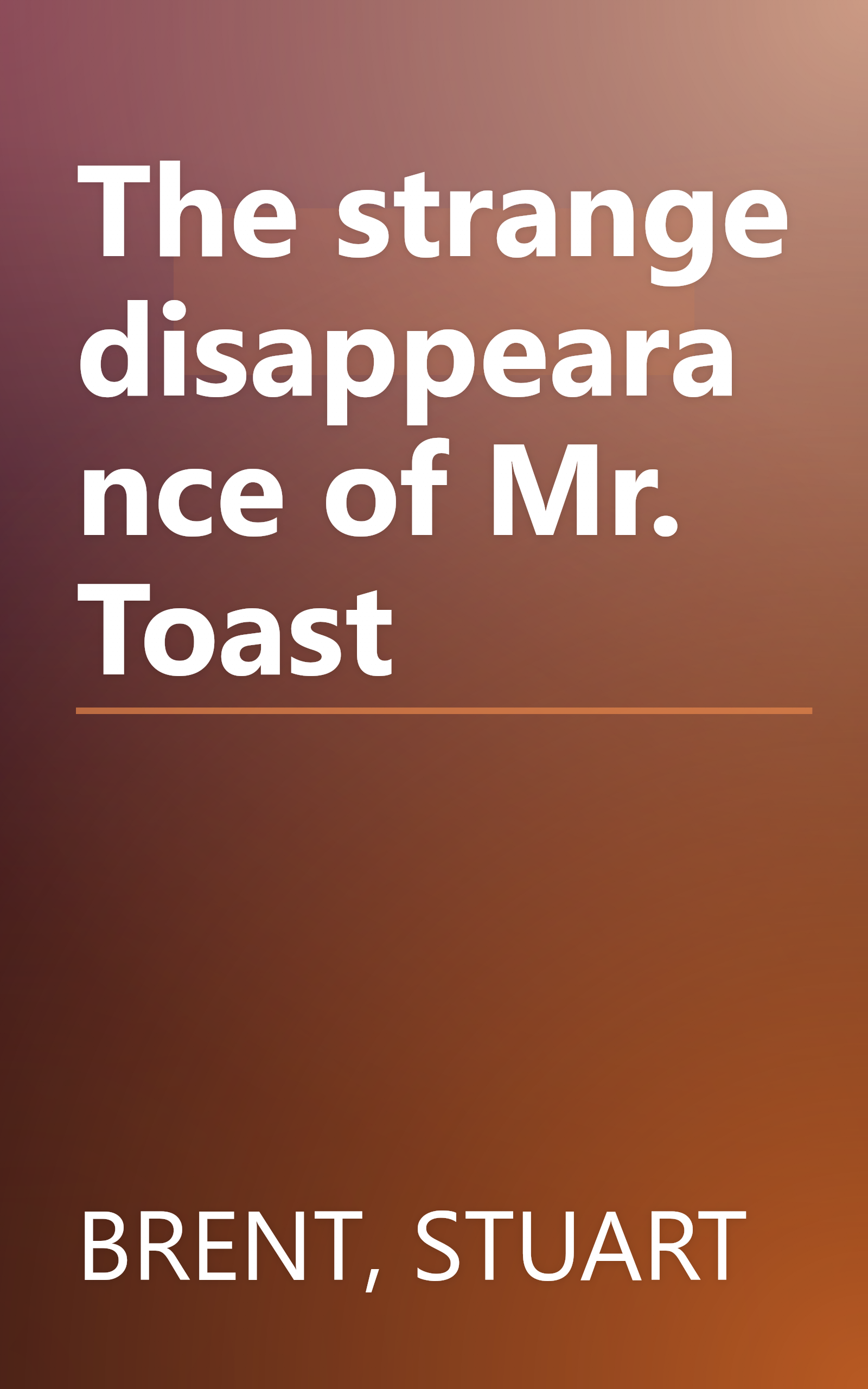 The strange disappearance of Mr. Toast book cover