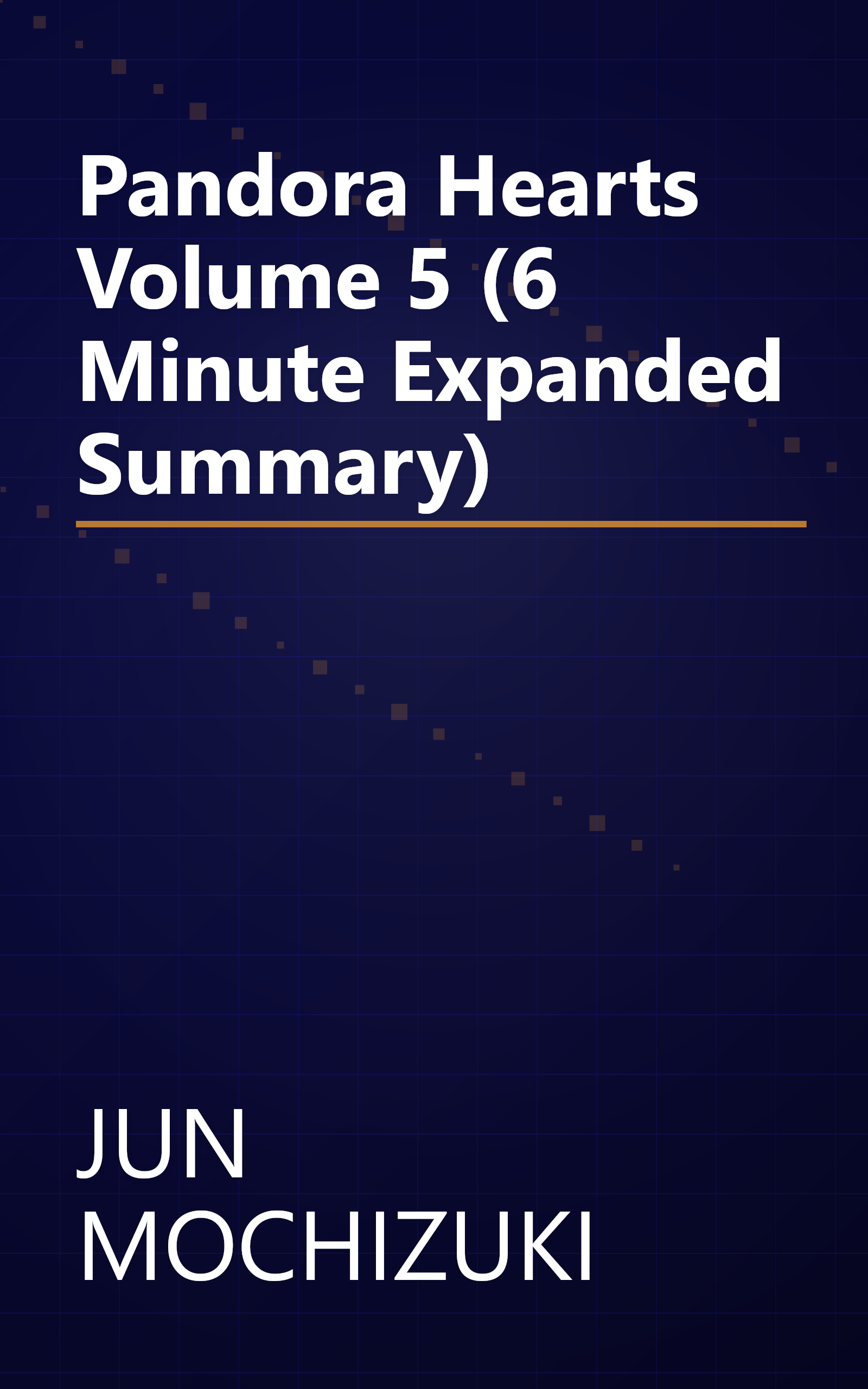 Pandora Hearts  Volume 5 (6 Minute   Expanded Summary) book cover