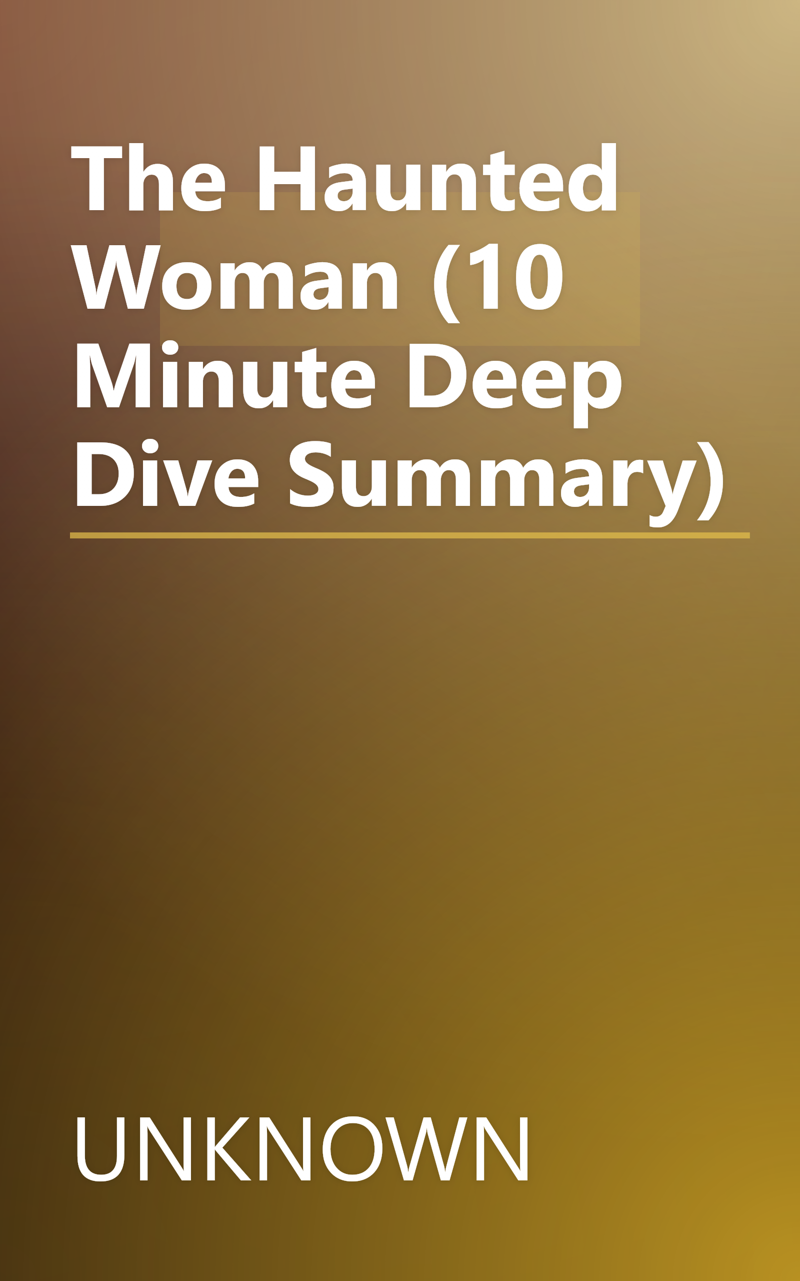 The Haunted Woman (10 Minute   Deep Dive Summary) book cover