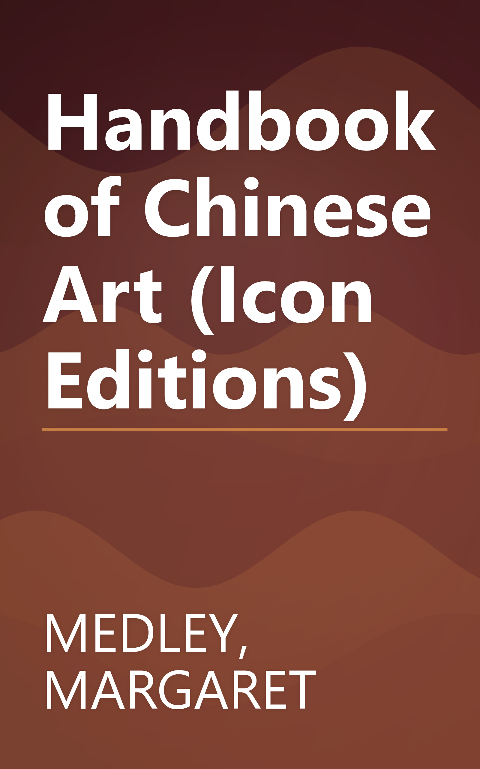 Handbook of Chinese Art (Icon Editions) book cover
