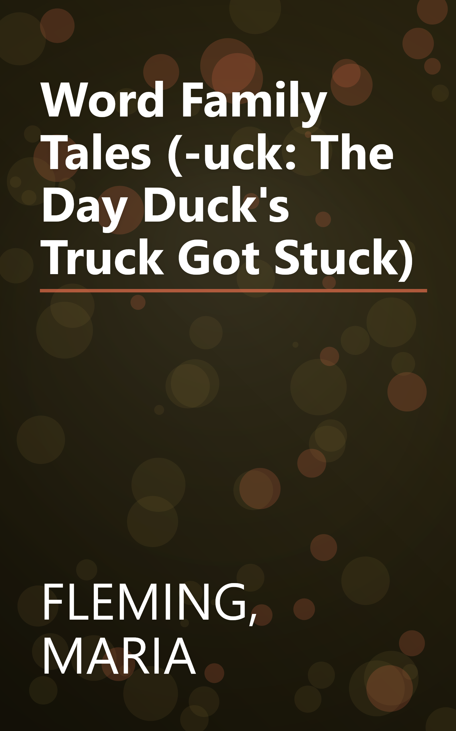 Word Family Tales (-uck: The Day Duck's Truck Got Stuck) book cover