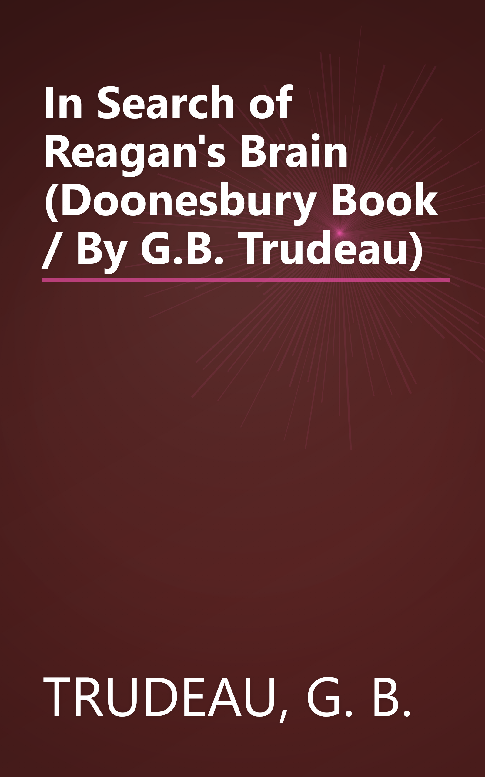 In Search of Reagan's Brain (Doonesbury Book / By G.B. Trudeau) book cover