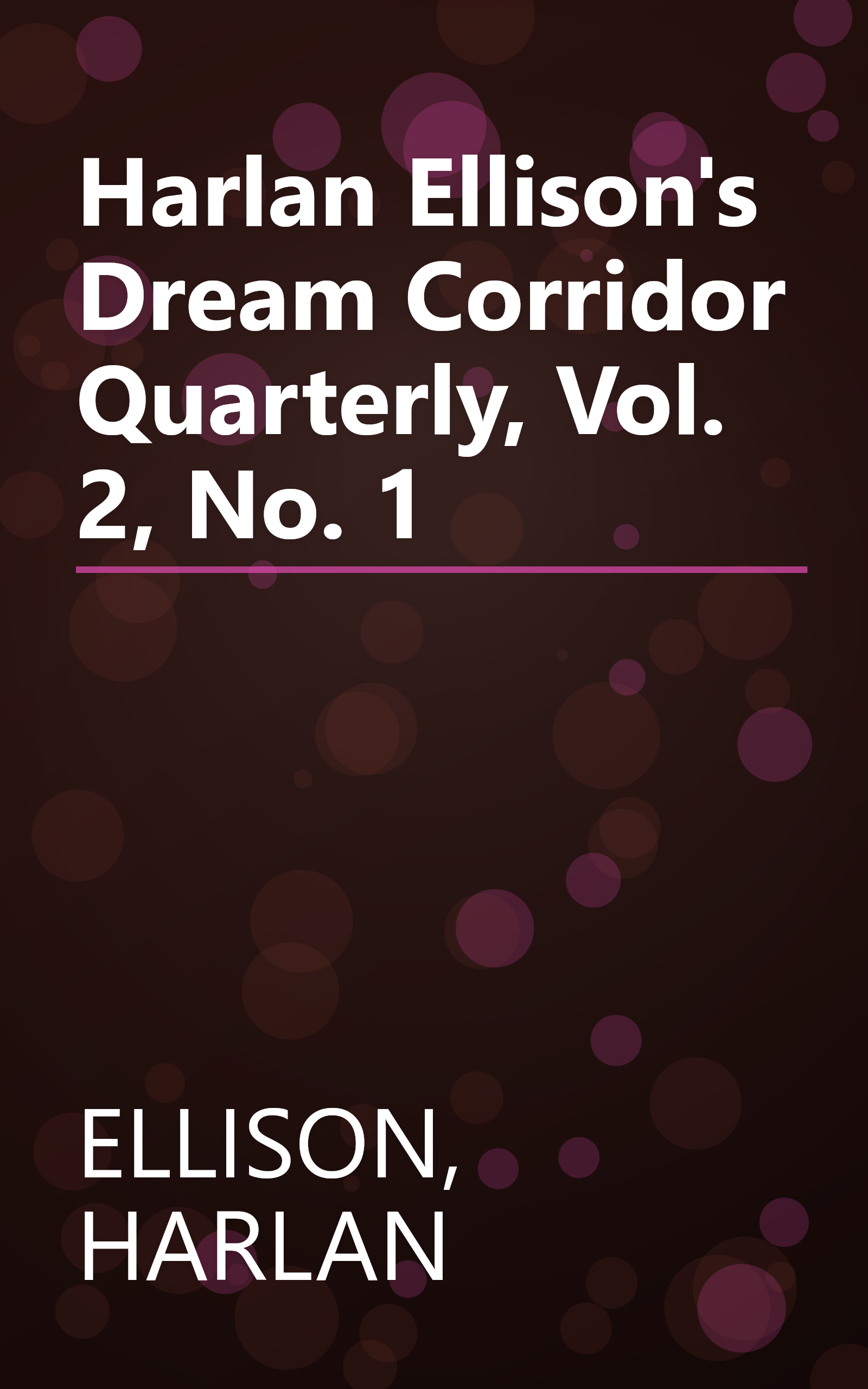 Harlan Ellison's Dream Corridor Quarterly, Vol. 2, No. 1 book cover