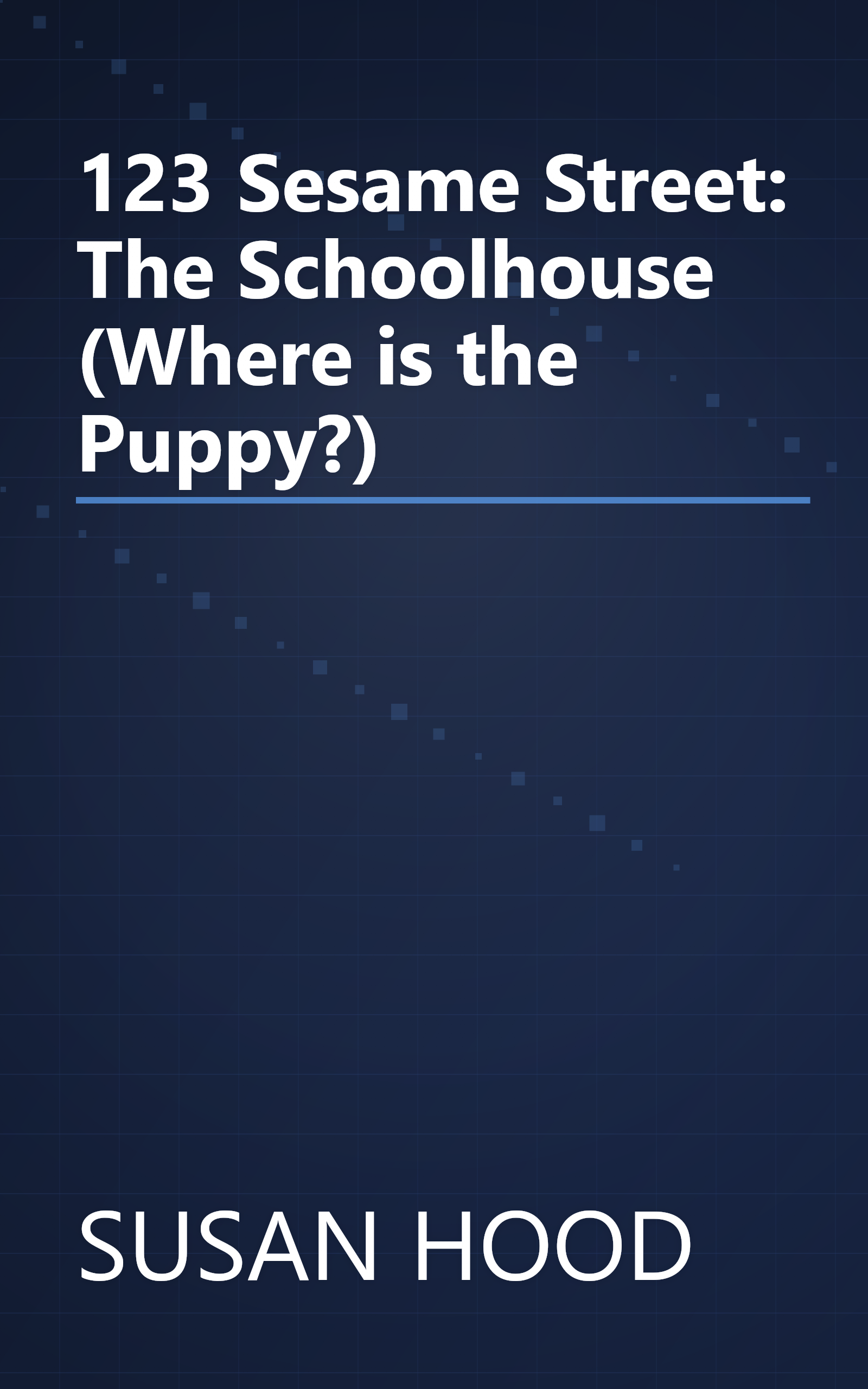 123 Sesame Street: The Schoolhouse (Where is the Puppy?) book cover