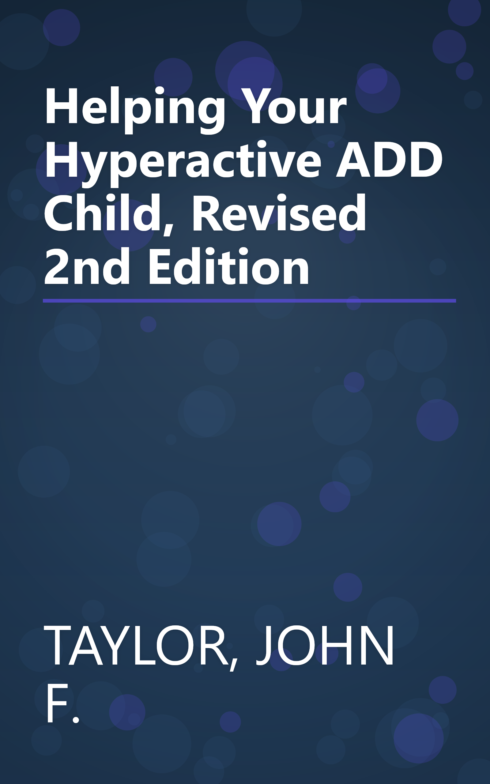 Helping Your Hyperactive ADD Child, Revised 2nd Edition book cover