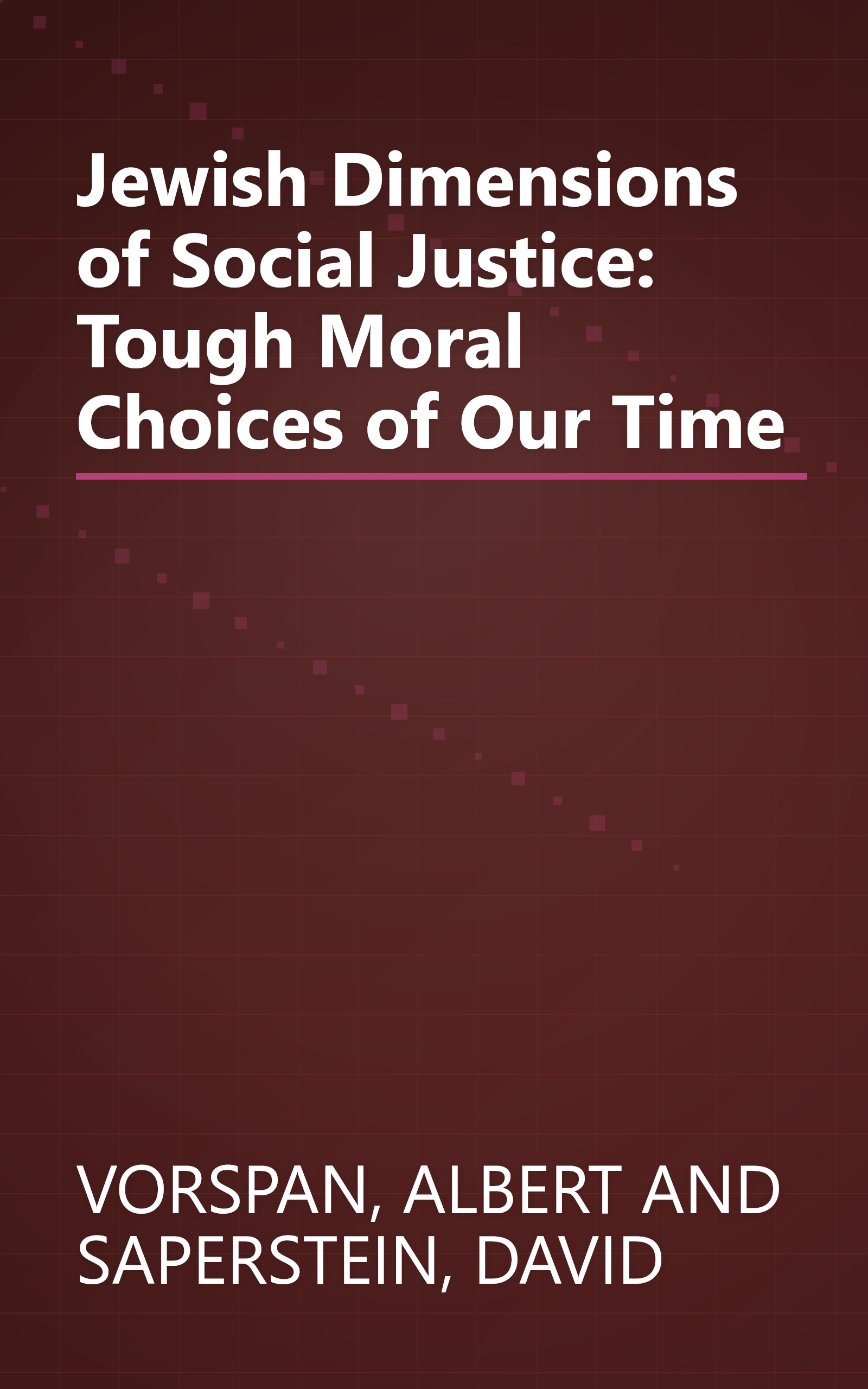 Jewish Dimensions of Social Justice: Tough Moral Choices of Our Time book cover