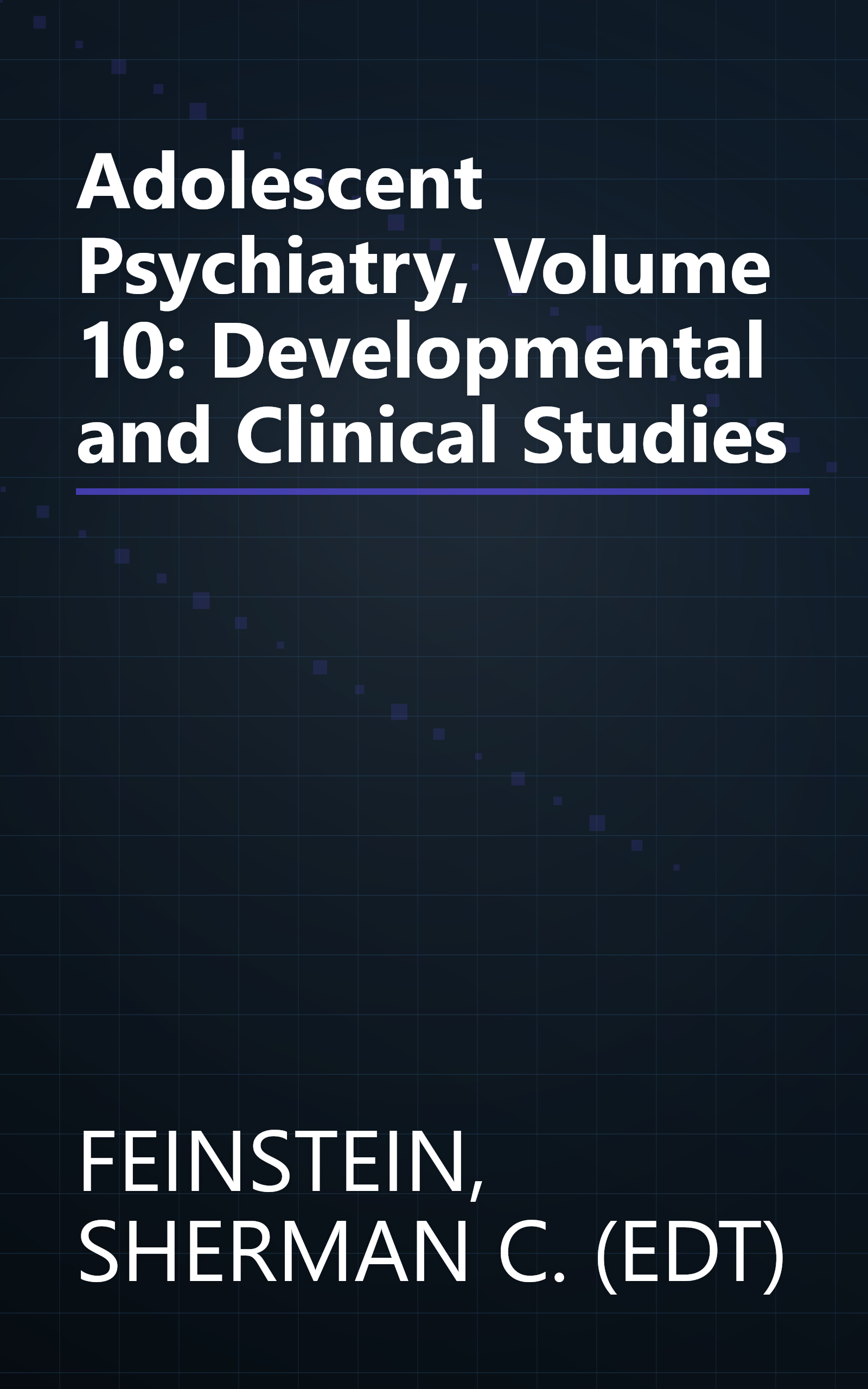 Adolescent Psychiatry, Volume 10: Developmental and Clinical Studies book cover