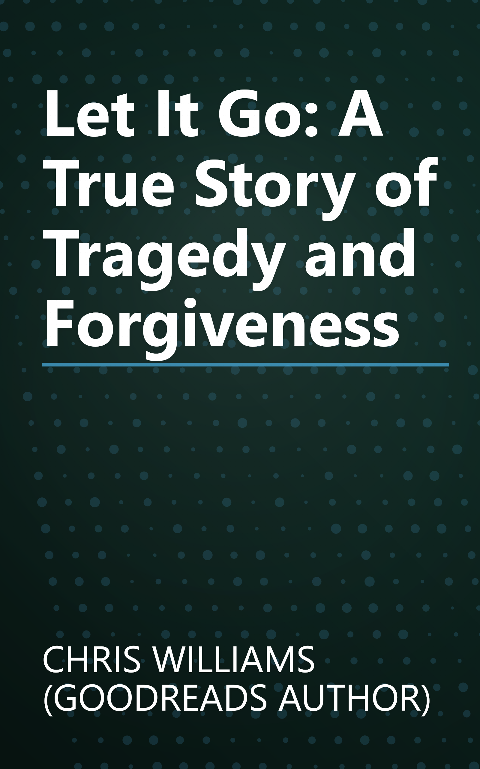Let It Go: A True Story of Tragedy and Forgiveness book cover