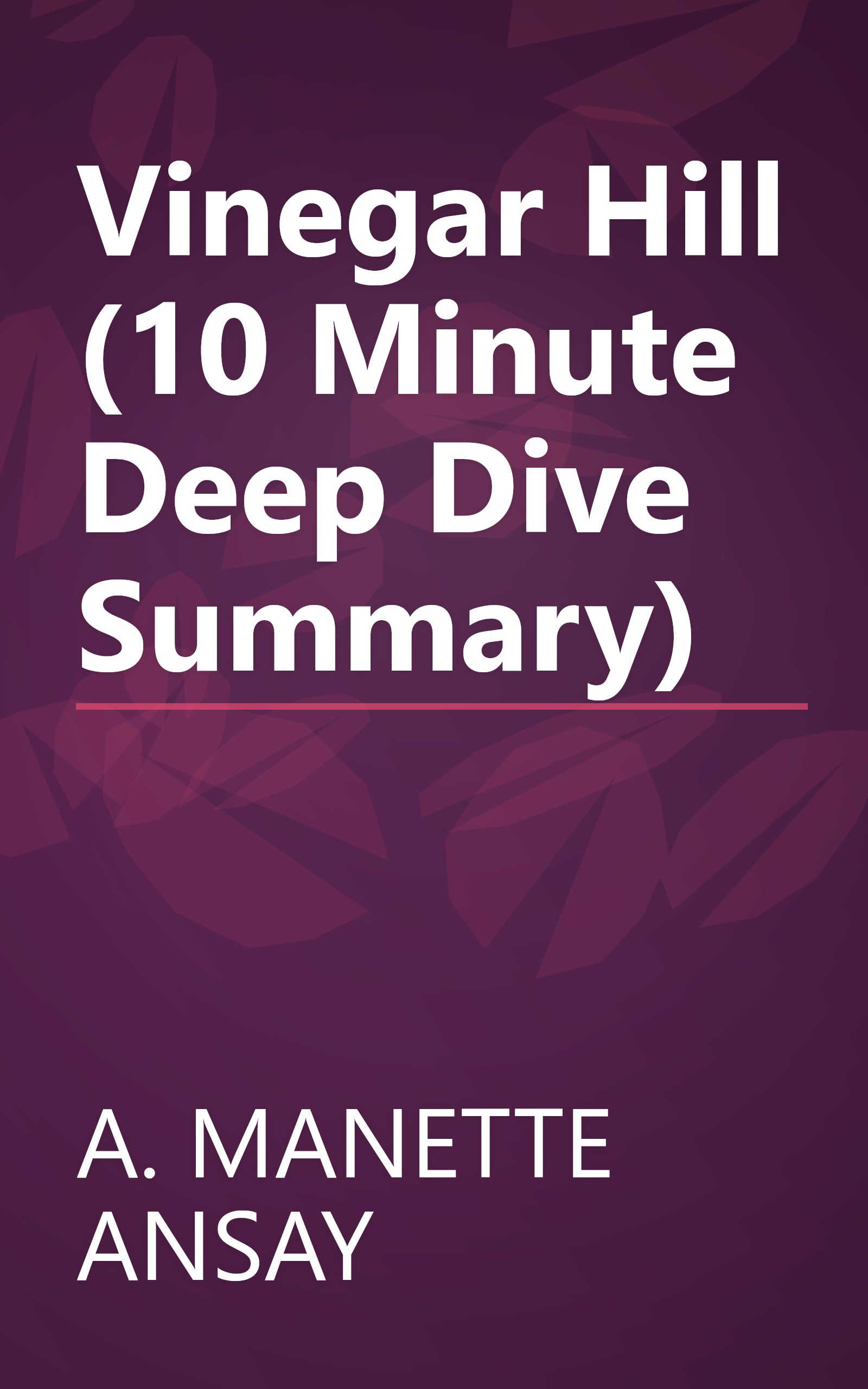 Vinegar Hill (10 Minute   Deep Dive Summary) book cover