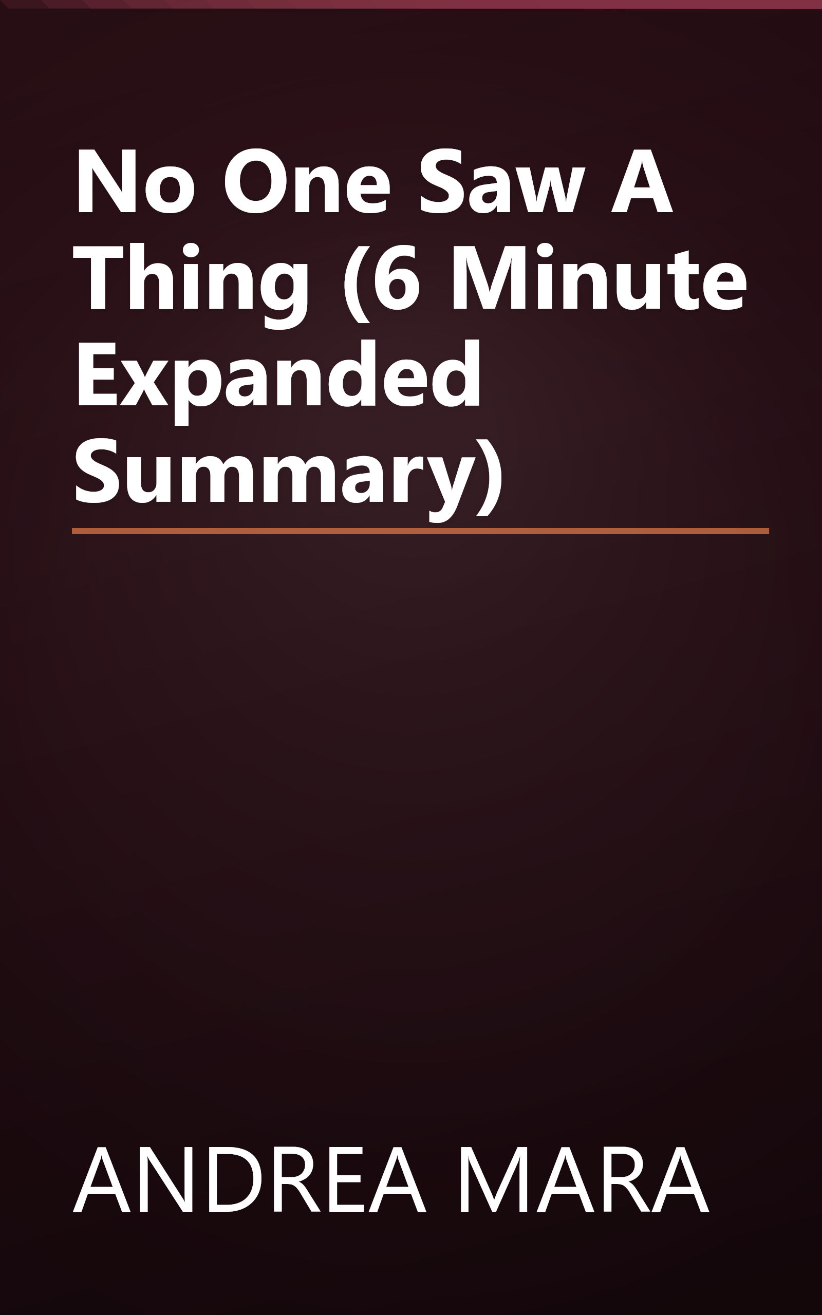 No One Saw A Thing (6 Minute   Expanded Summary) book cover