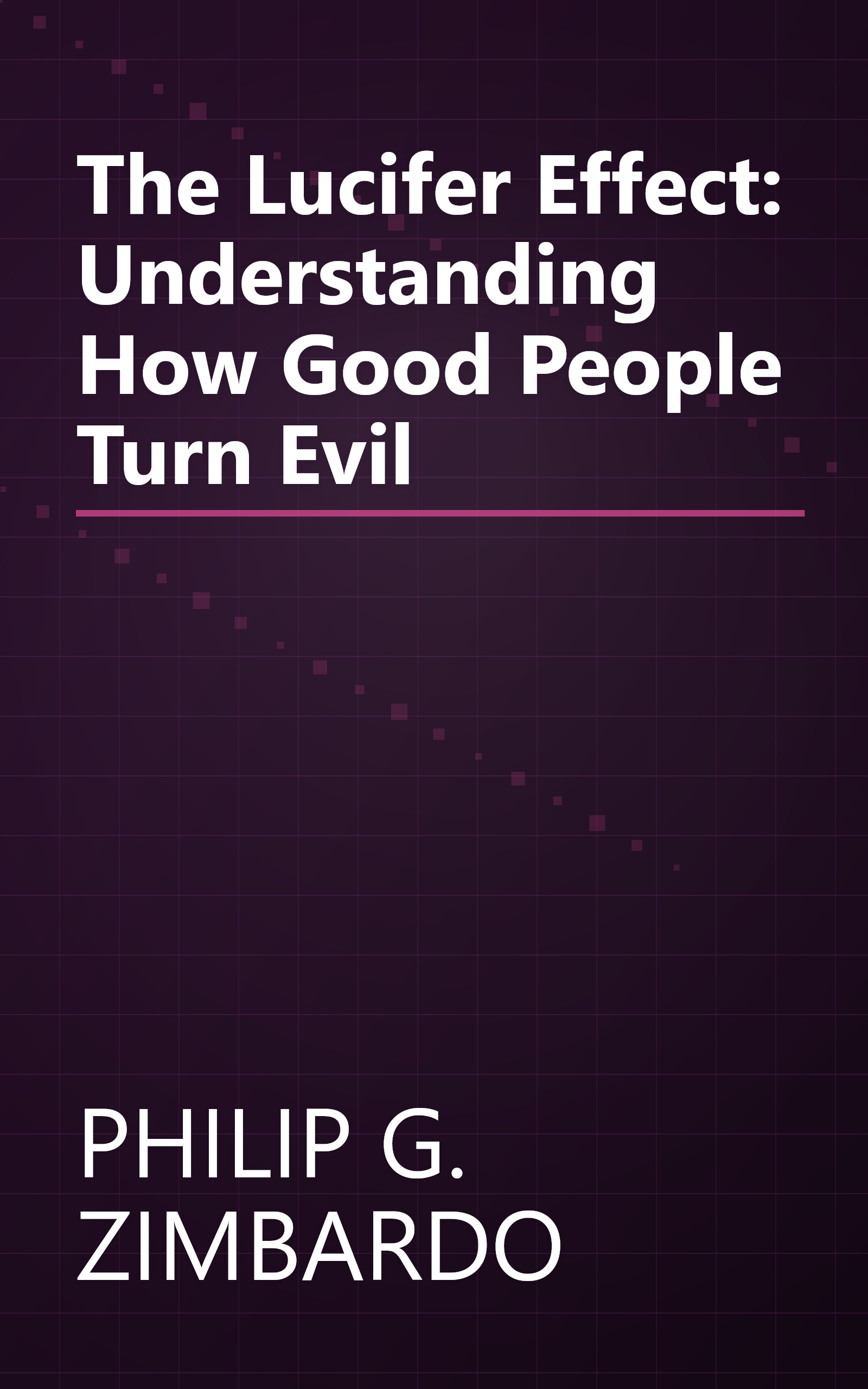 The Lucifer Effect: Understanding How Good People Turn Evil book cover