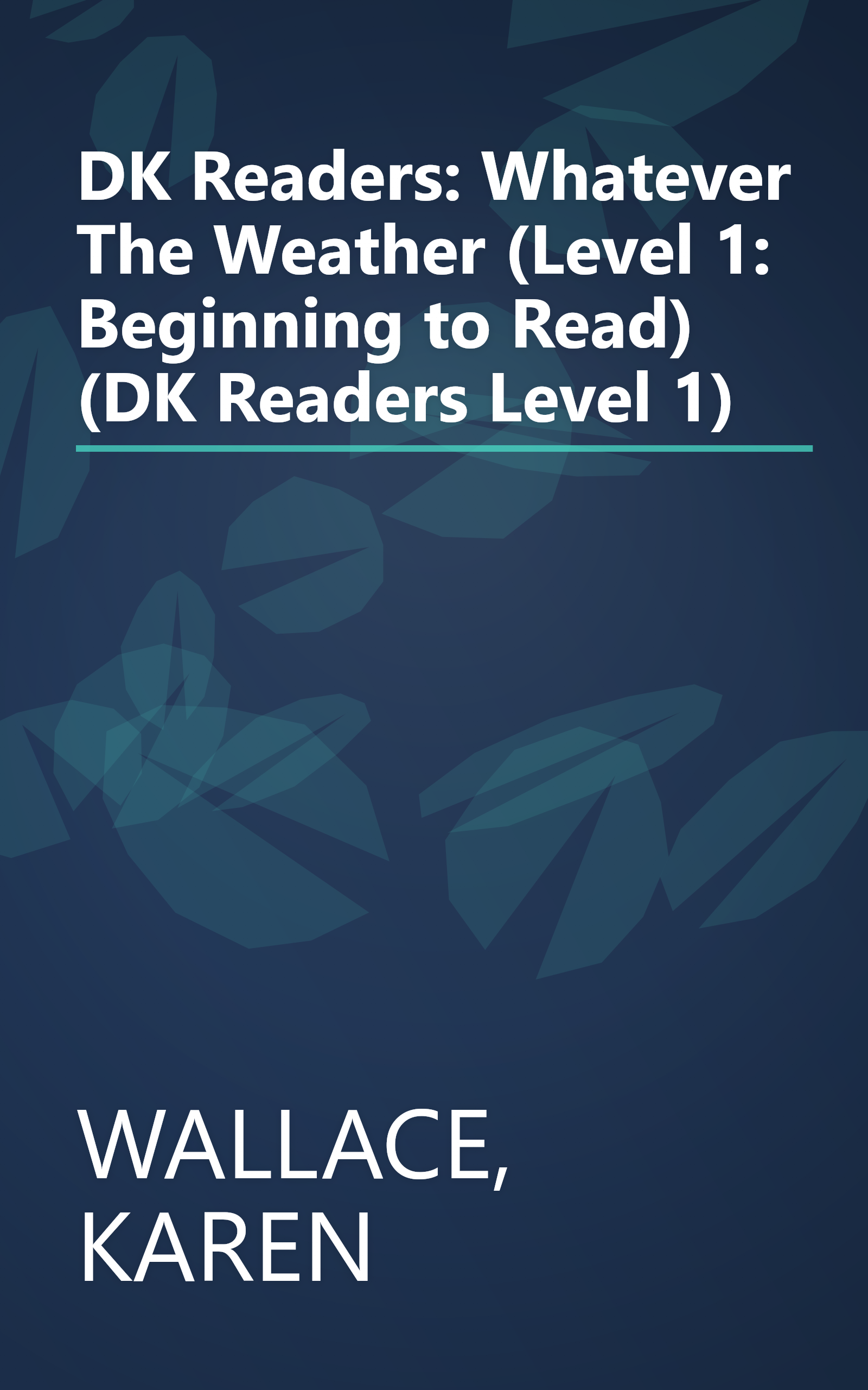 DK Readers: Whatever The Weather (Level 1: Beginning to Read) (DK Readers Level 1) book cover