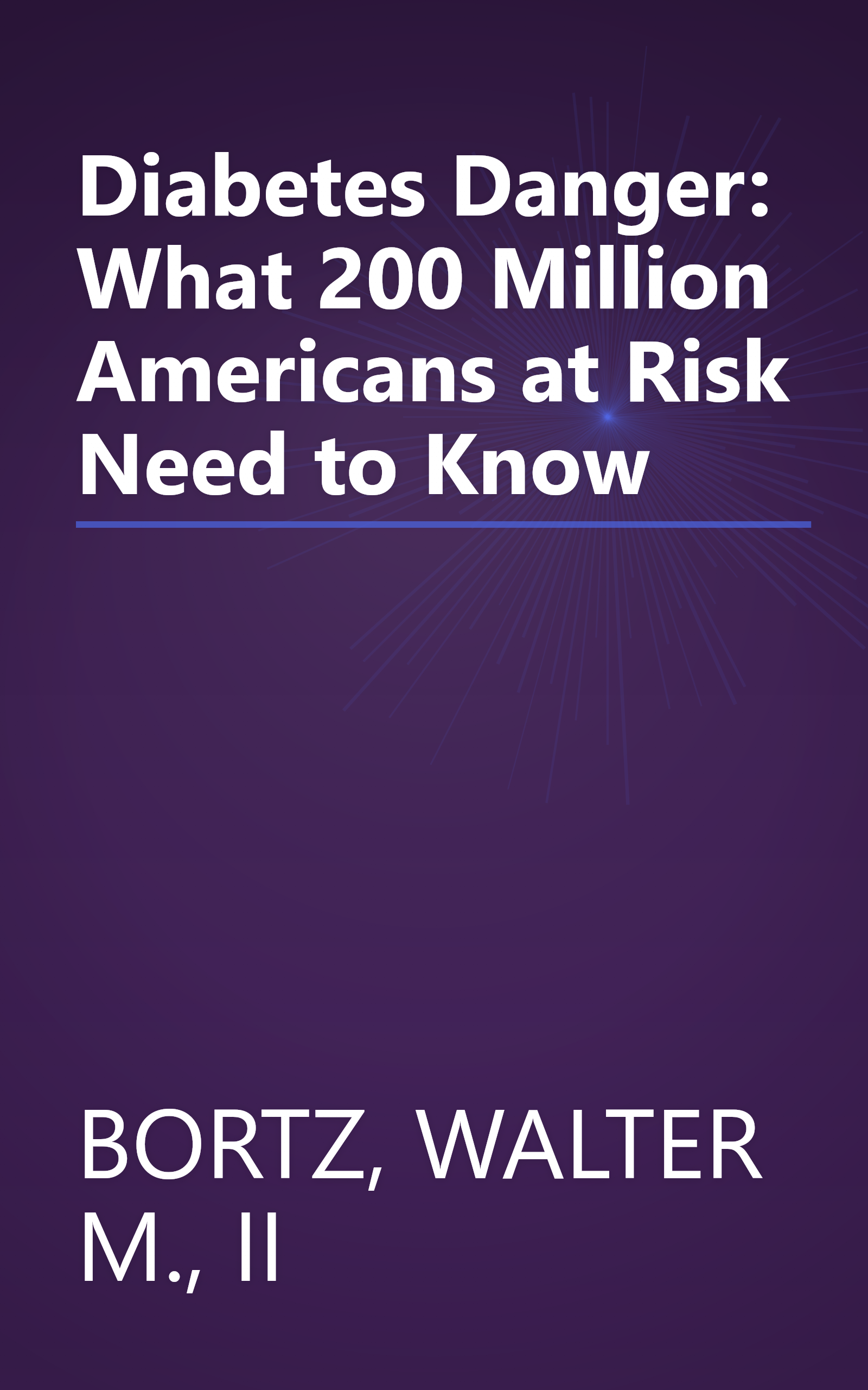 Diabetes Danger: What 200 Million Americans at Risk Need to Know book cover
