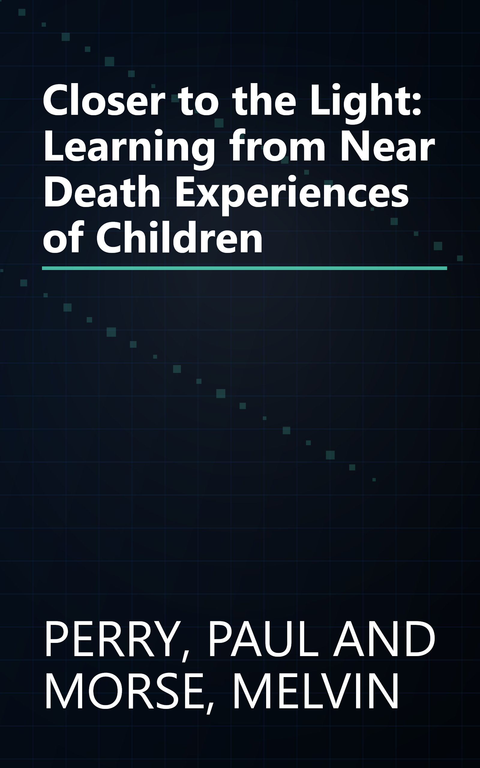 Closer to the Light: Learning from Near Death Experiences of Children book cover